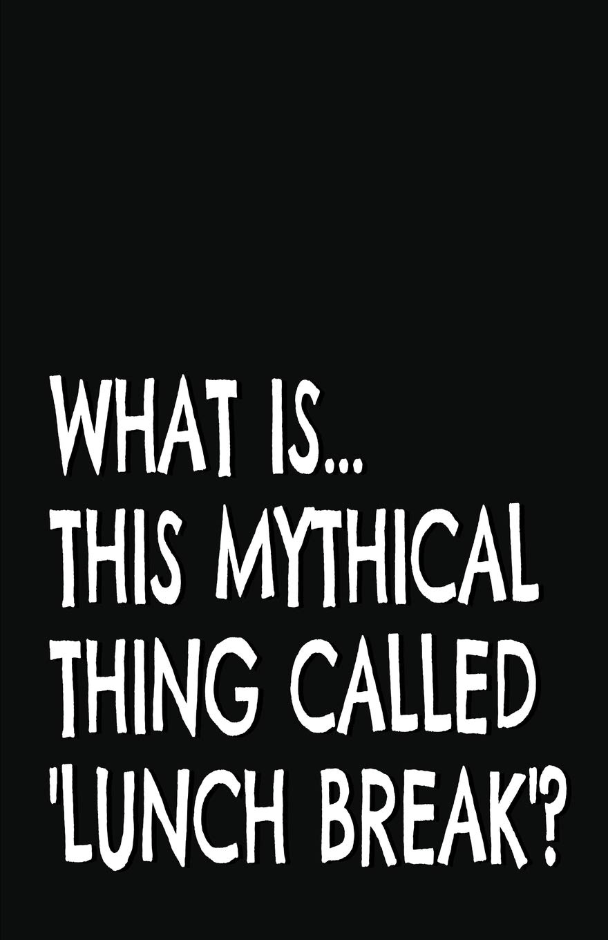What is This Mythical Thing Called Lunch Break?: Lined Notebook and ...