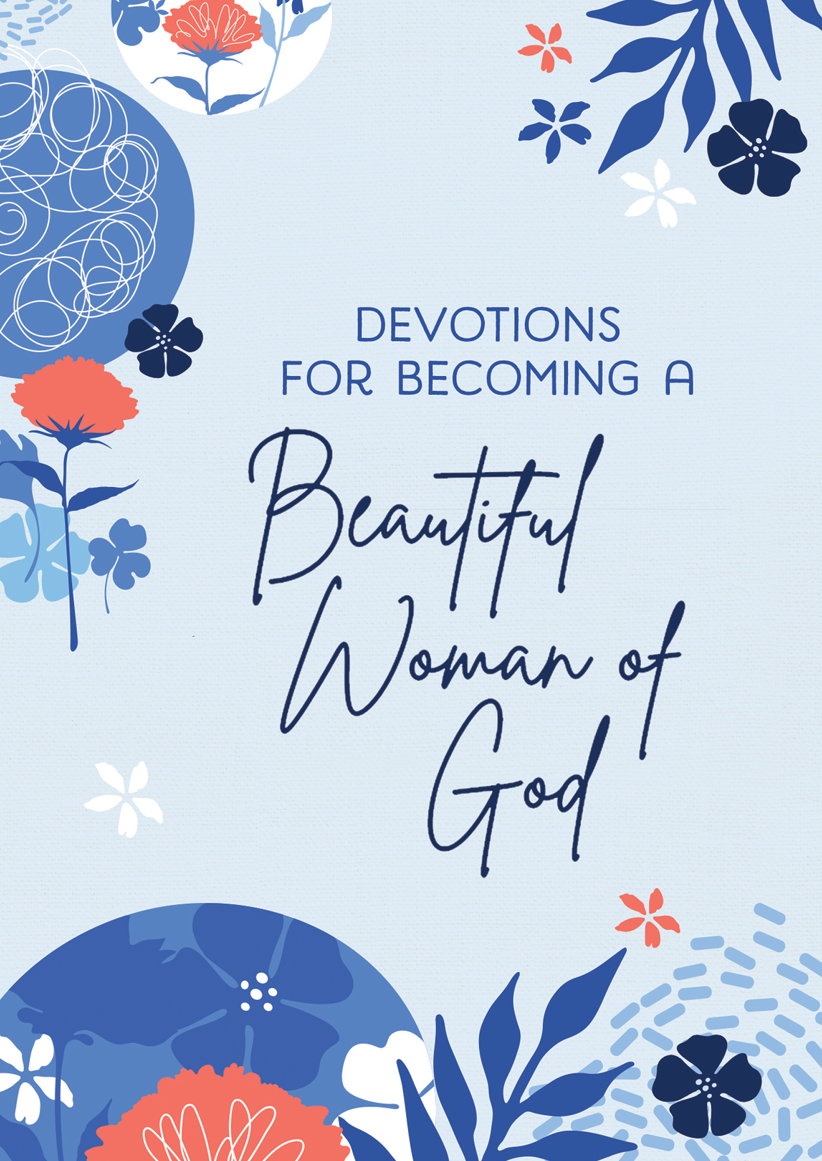 Devotions for Becoming a Beautiful Woman of God by Inc. Barbour ...
