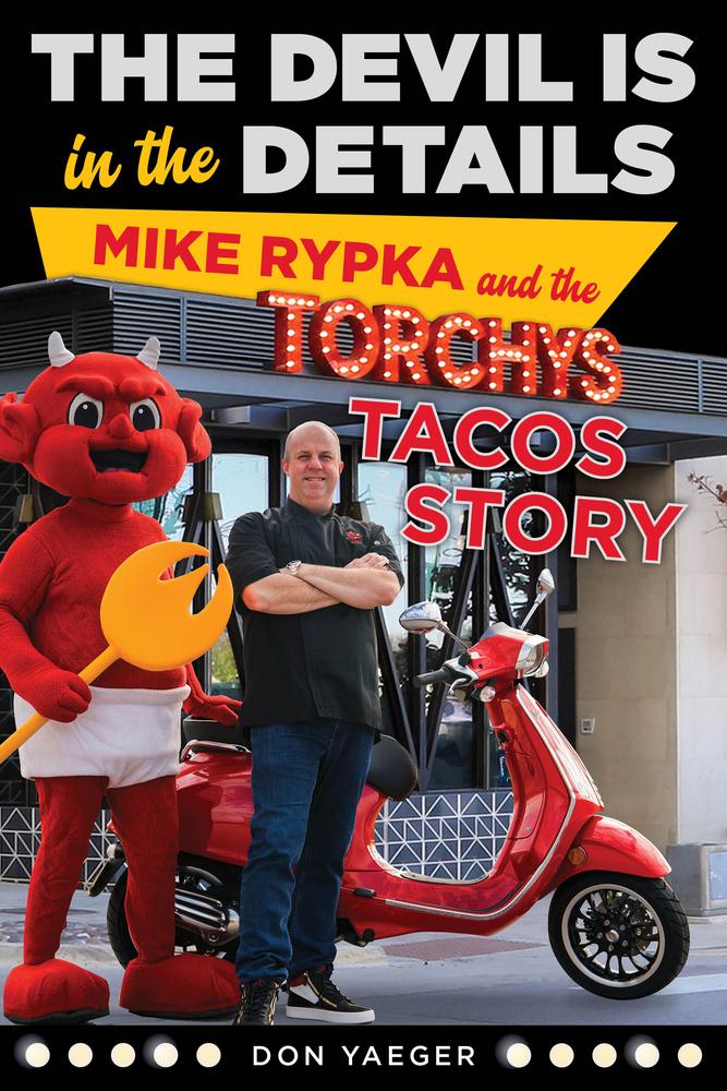 The Devil Is In the Details: Mike Rypka and the Torchy's Tacos Story by ...