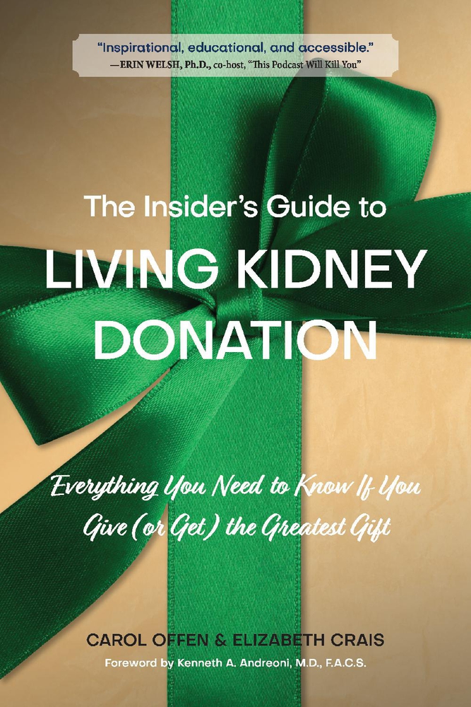 The Insider's Guide to Living Kidney Donation: Everything You Need to ...