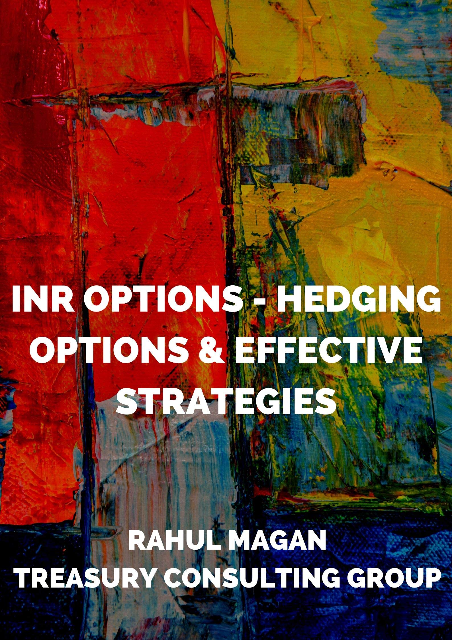 INR Volatility - Hedging Options & Effective Strategies by Rahul Magan ...