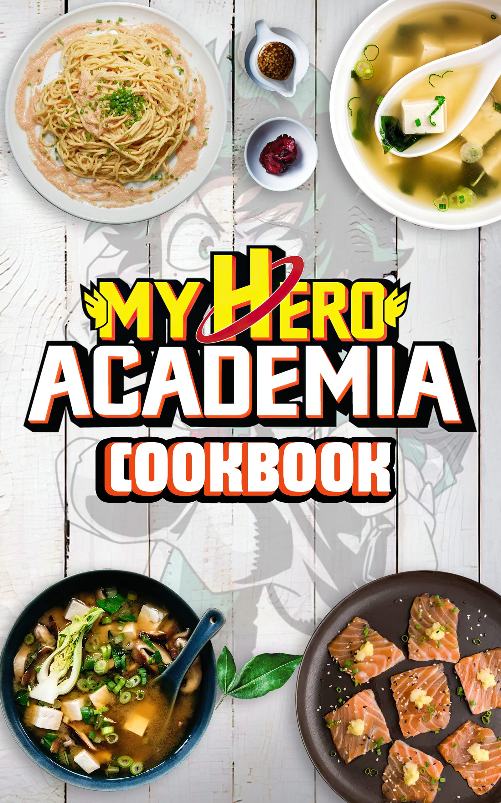 My Hero Academia Cookbook: More Than 20 Delectable Recipes My Hero ...