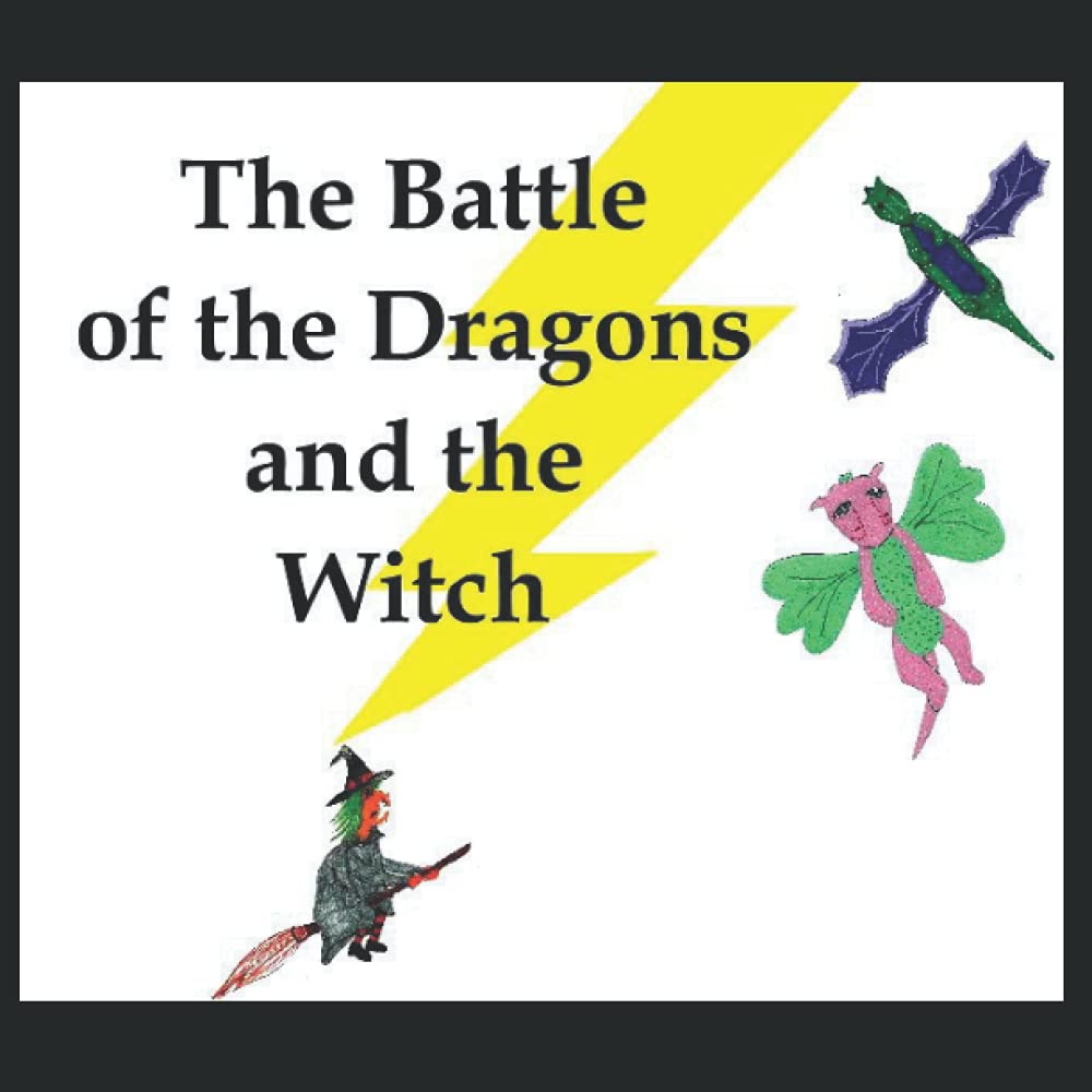 The Battle of The Dragons and the Witch by Jennie M. Longcoy | Goodreads