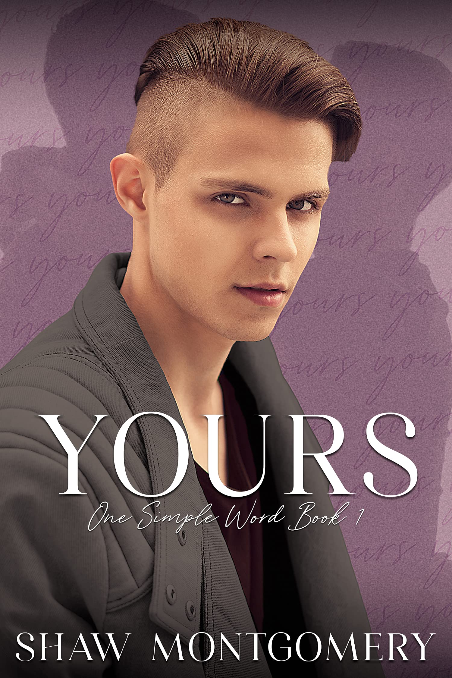 Yours One Simple Word 1 By Shaw Montgomery Goodreads