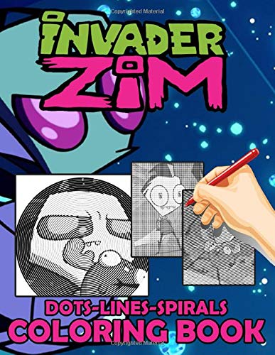 Invader Zim Dots Lines Spirals Coloring Book: Fantastic Invader Zim ...