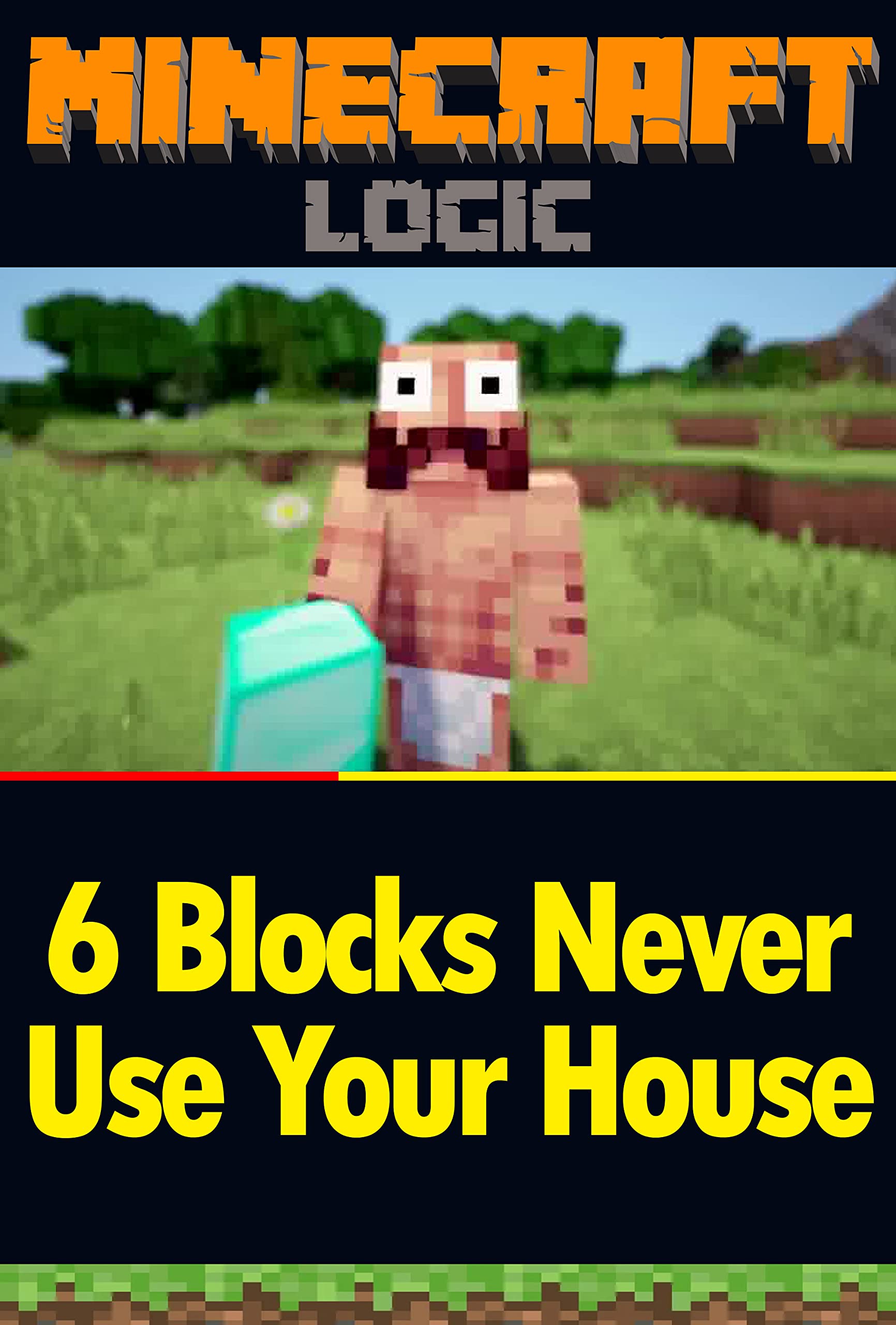 Funny Minecraft Story Comic: Six Types Of Blocks Never Use by Laurissa ...