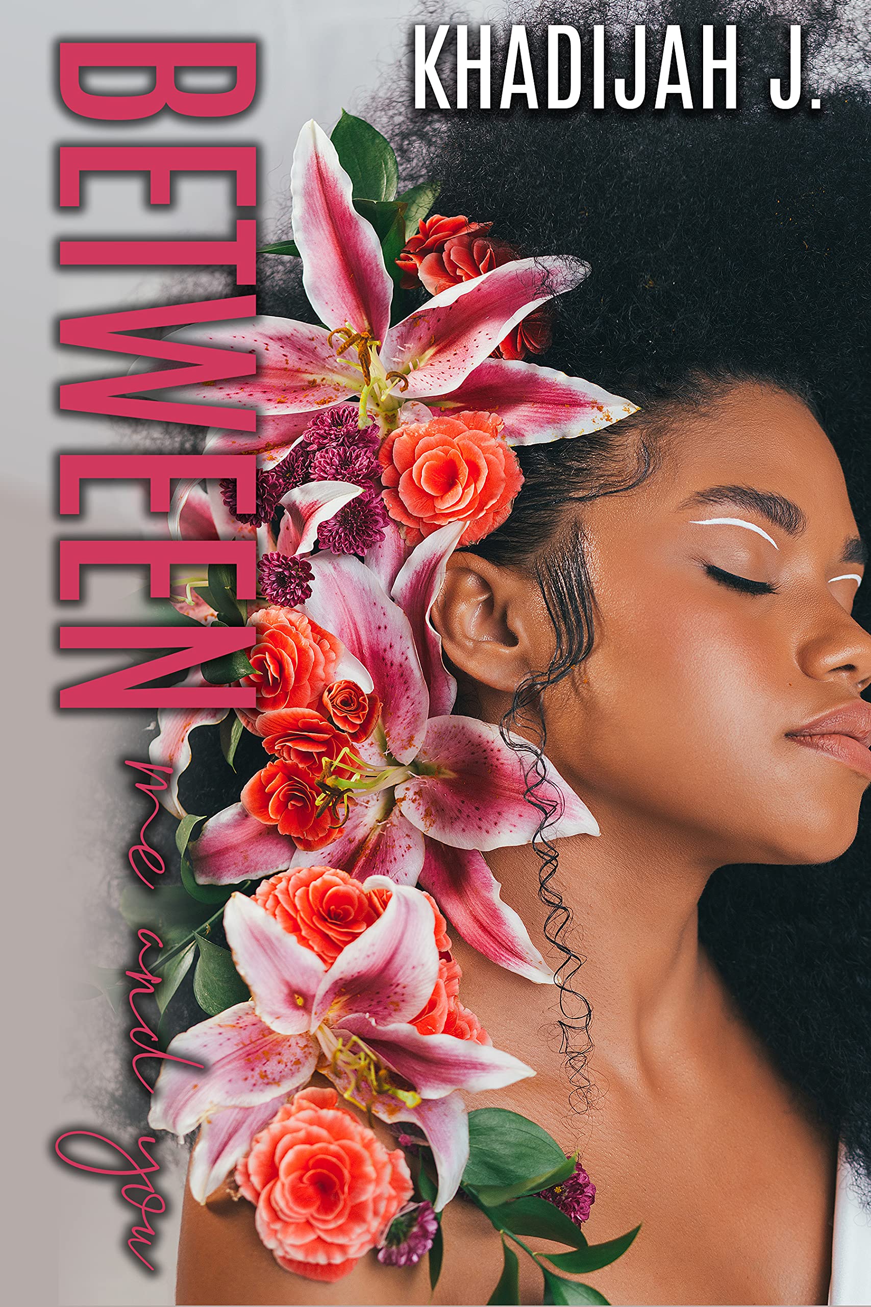Between Me and You by Khadijah J. | Goodreads