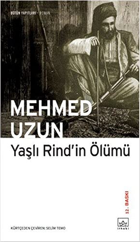 Yaşlı Rind’in Ölümü by Mehmed Uzun | Goodreads