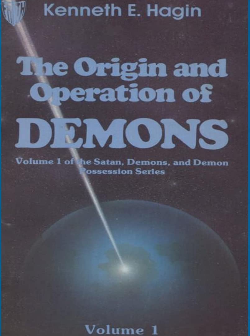 Origin and Operation of Demons by Kenneth E. Hagin | Goodreads