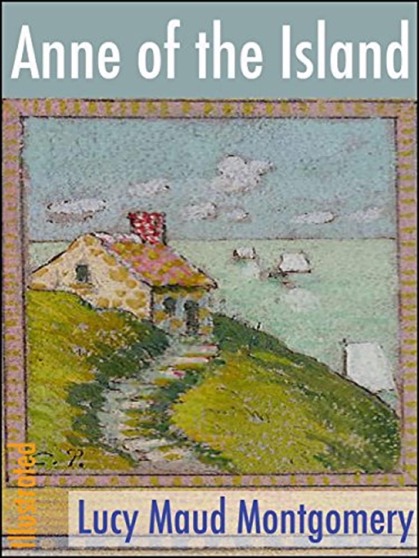 Anne of the Island by L.M. Montgomery | Goodreads