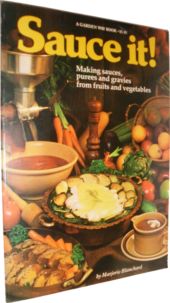 Sauce it!: Making sauces, purees, and gravies from fruits and ...