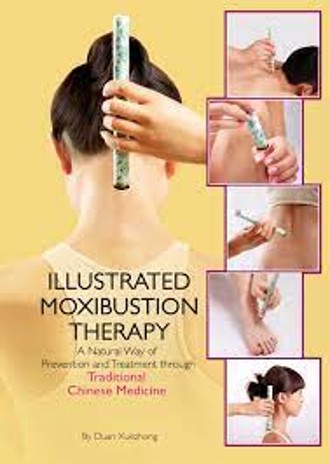 Illustrated Moxibustion Therapy: A Natural Way of Prevention and Treatment through Traditional ...
