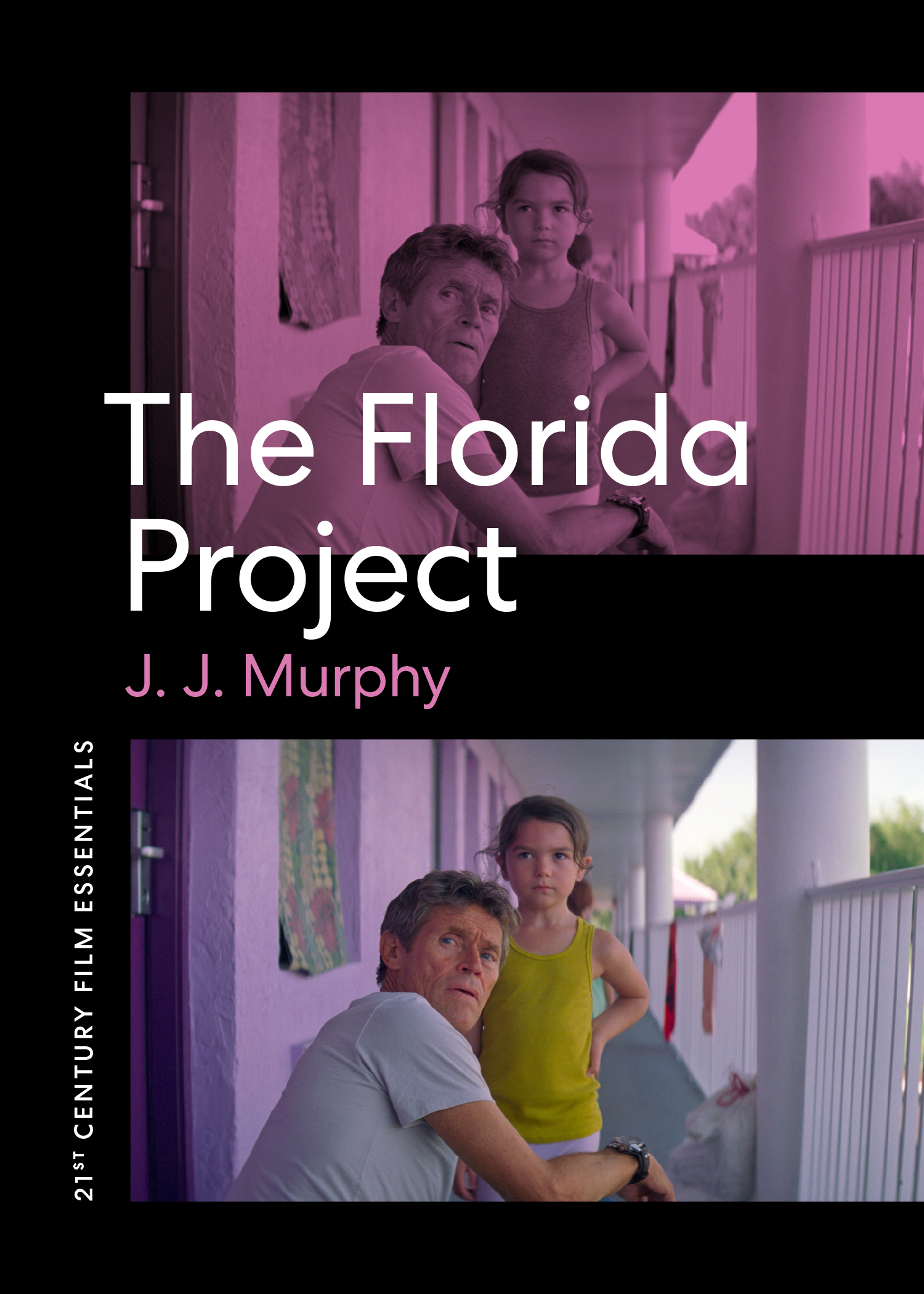 The Florida Project (21st Century Film Essentials) by J.J. Murphy ...