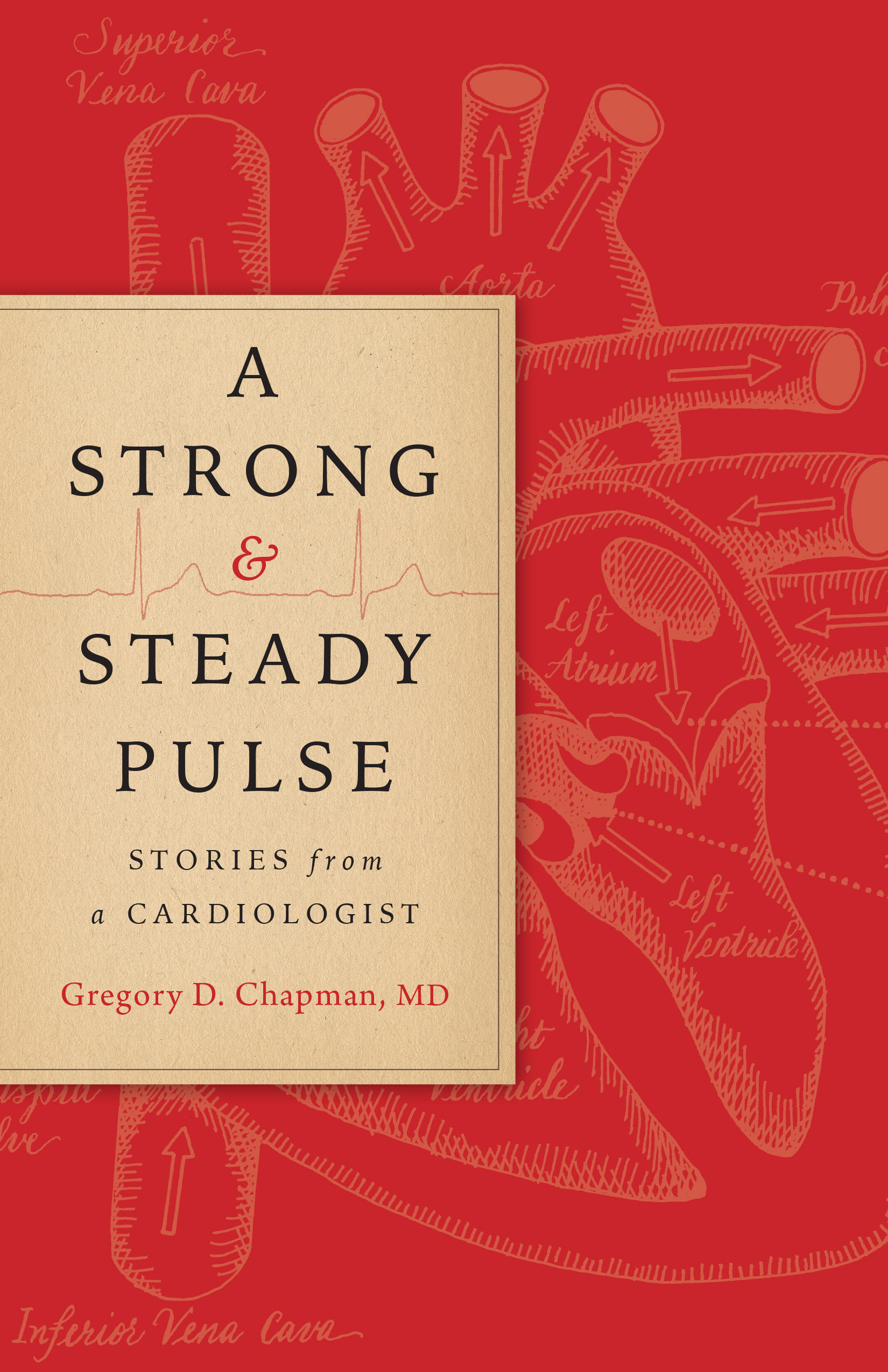 A Strong and Steady Pulse: Stories from a Cardiologist by Gregory D ...