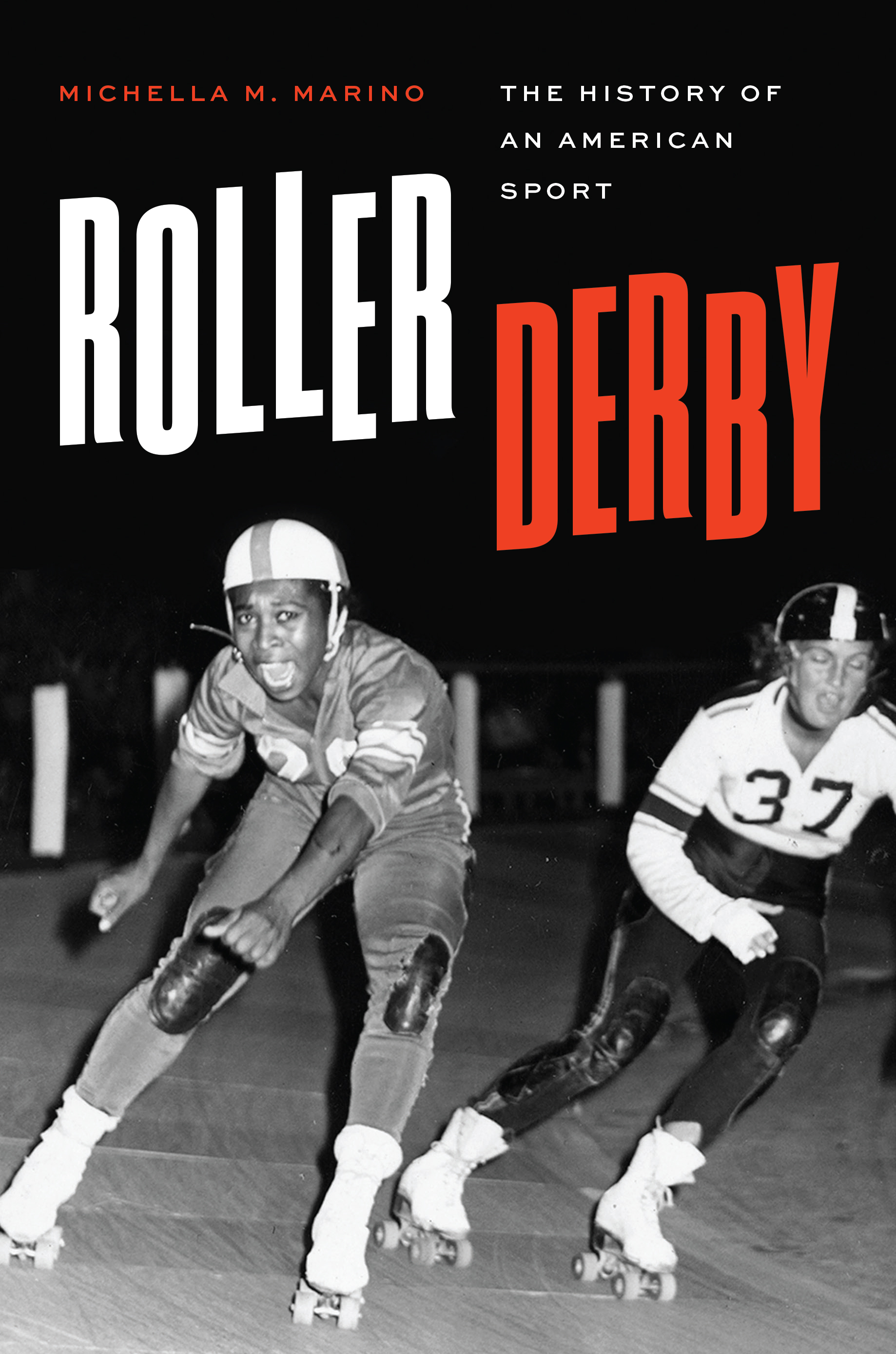 Roller Derby: The History of an American Sport by Michella M. Marino ...