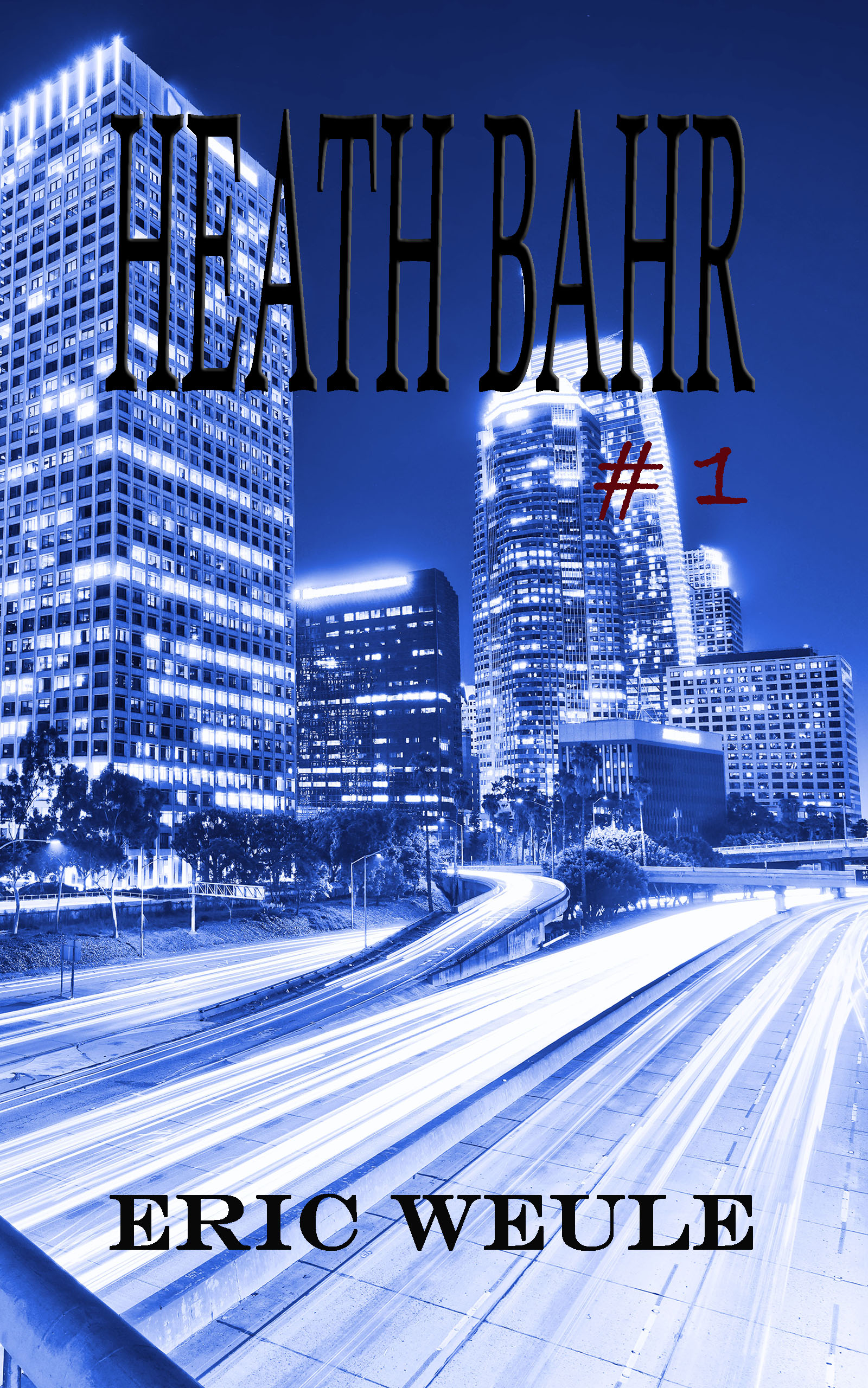 Heath Bahr #1 by Eric Weule | Goodreads