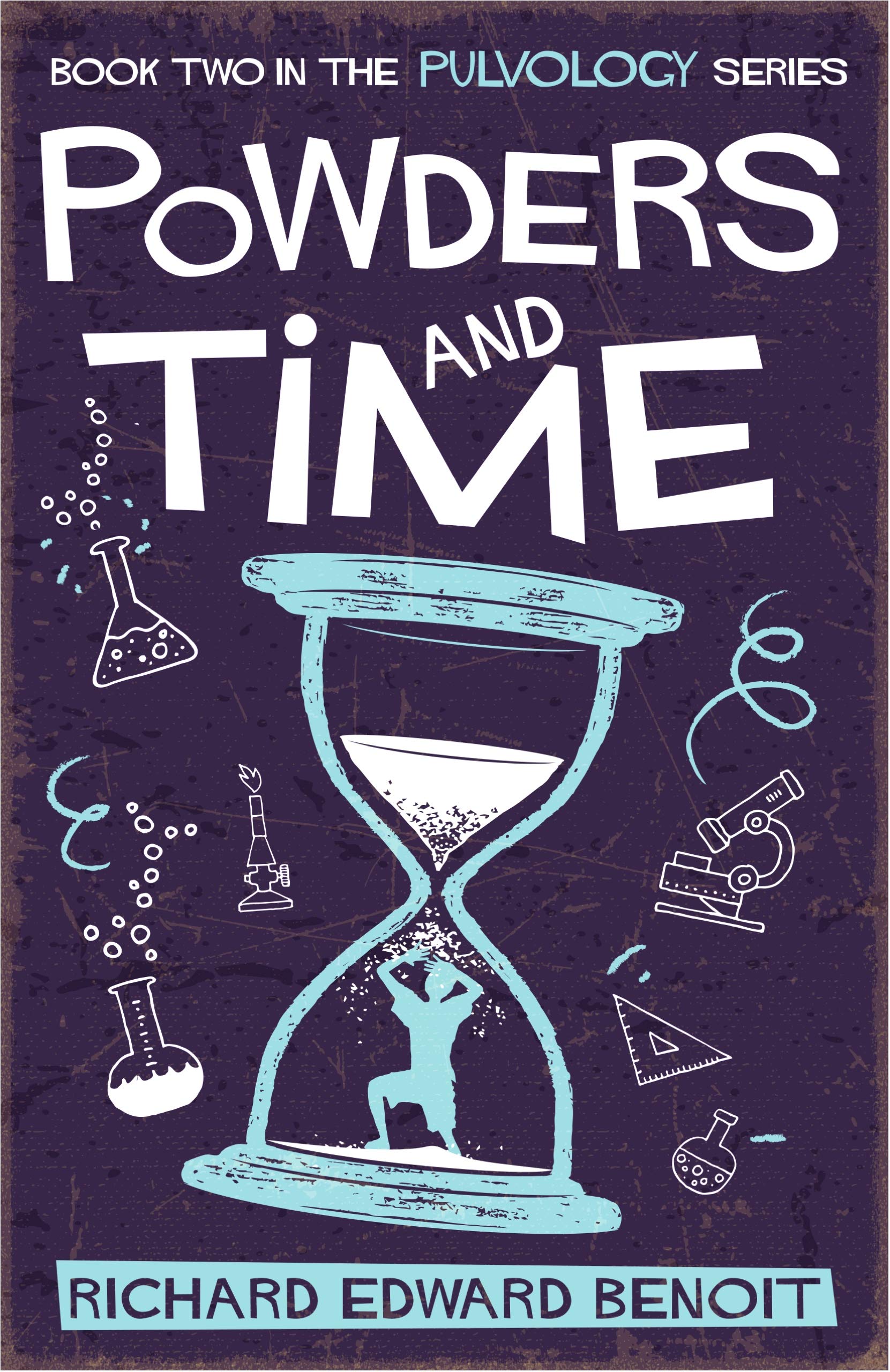 Powders and Time (Pulvology Series Book 2) by Richard Edward Benoit ...