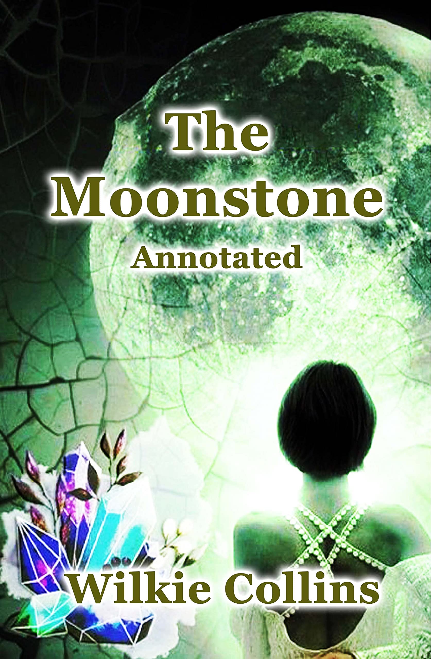 The Moonstone: (Annotated Edition) by Wilkie Collins | Goodreads
