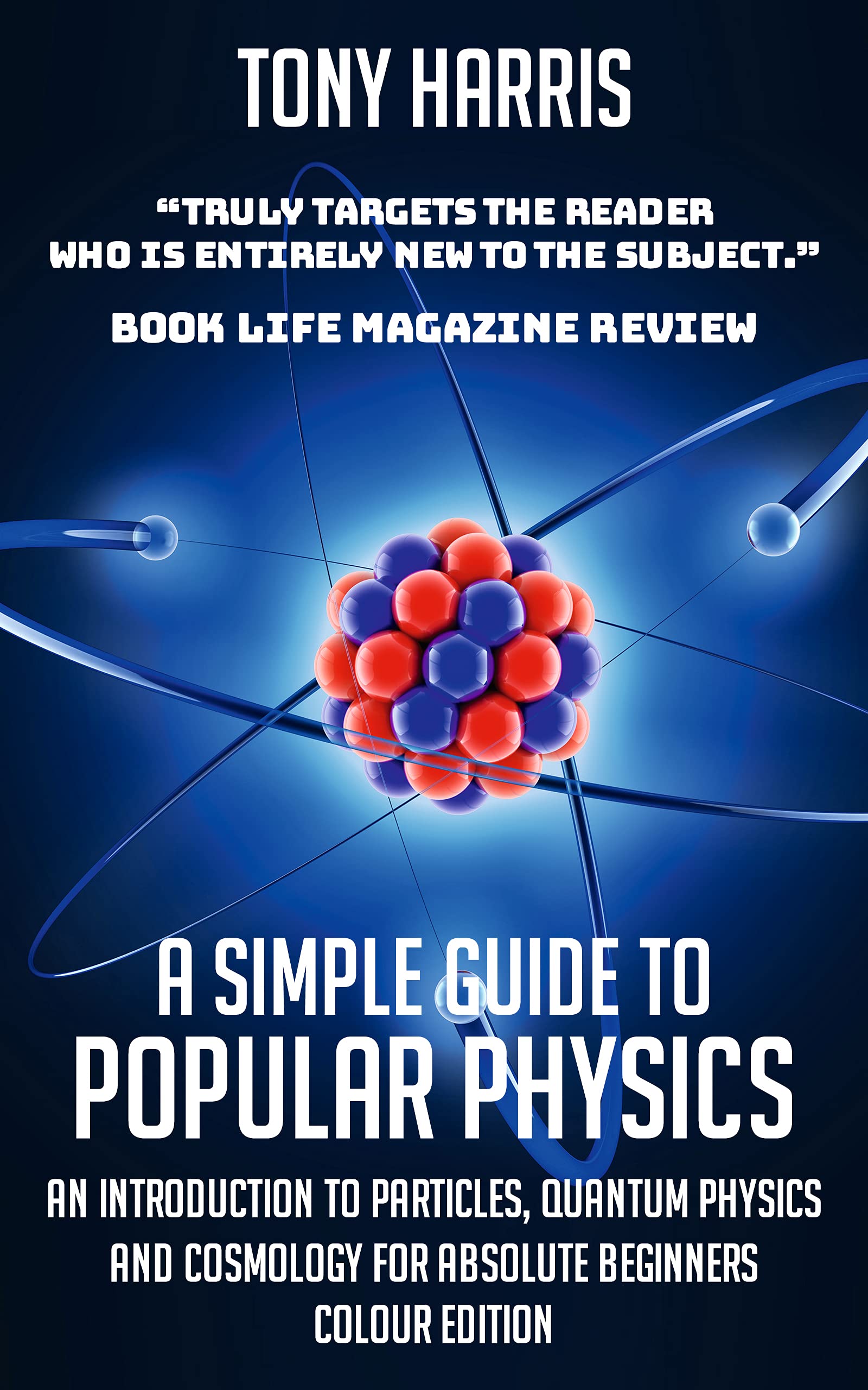 A SIMPLE GUIDE TO POPULAR PHYSICS: AN INTRODUCTION TO PARTICLES ...