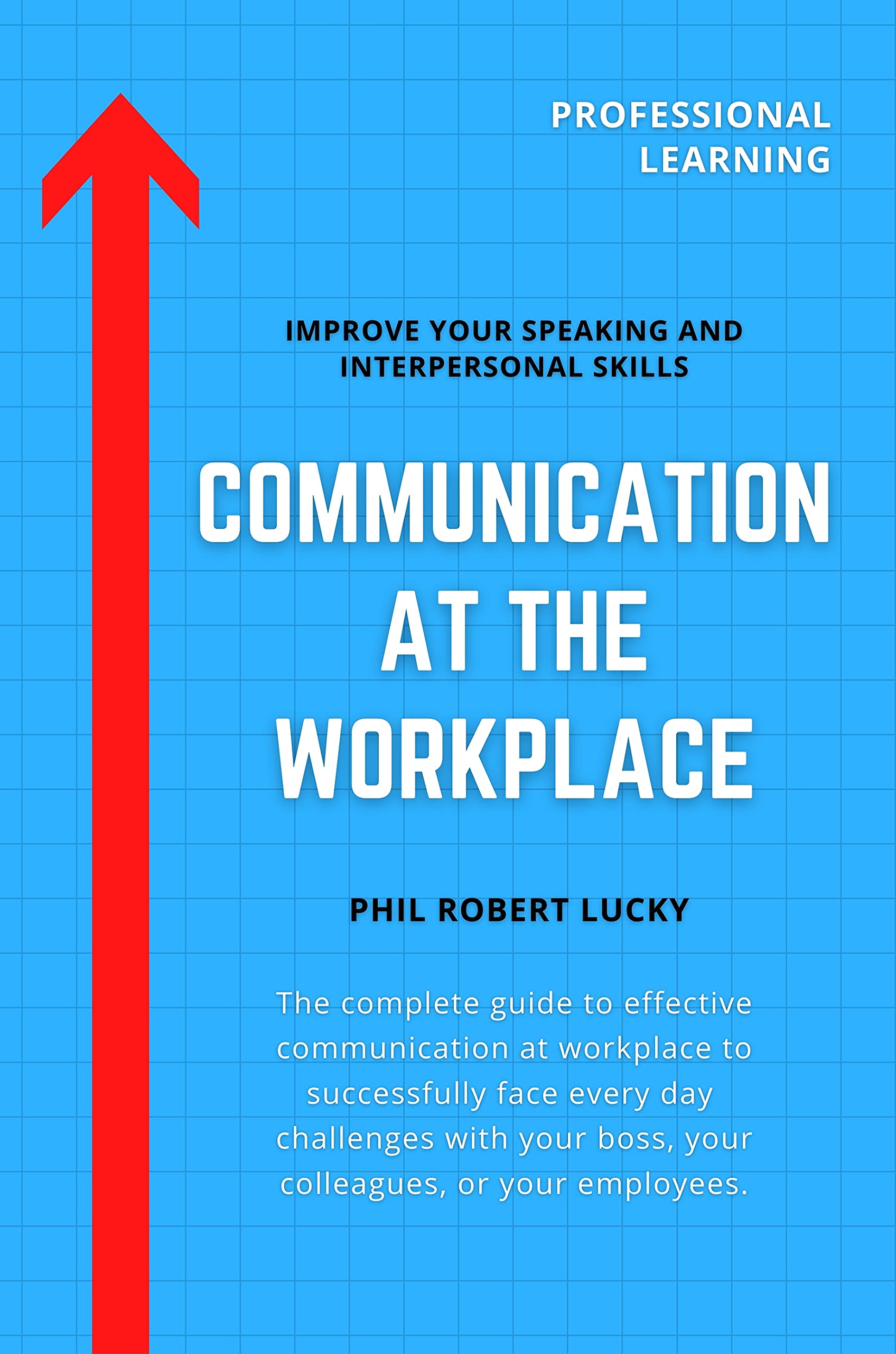 Communication at the Workplace: A Handbook on Overcoming Challenges at ...