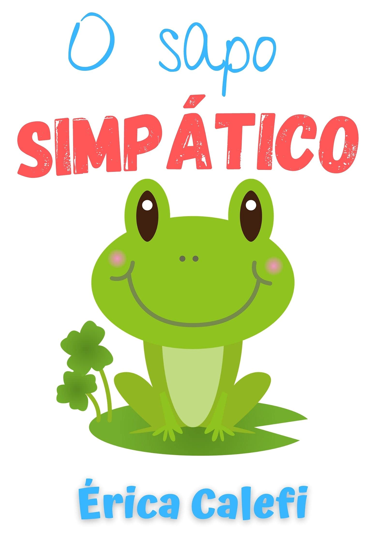 O sapo simpático: Ideal para ler antes de dormir. by Érica Calefi ...