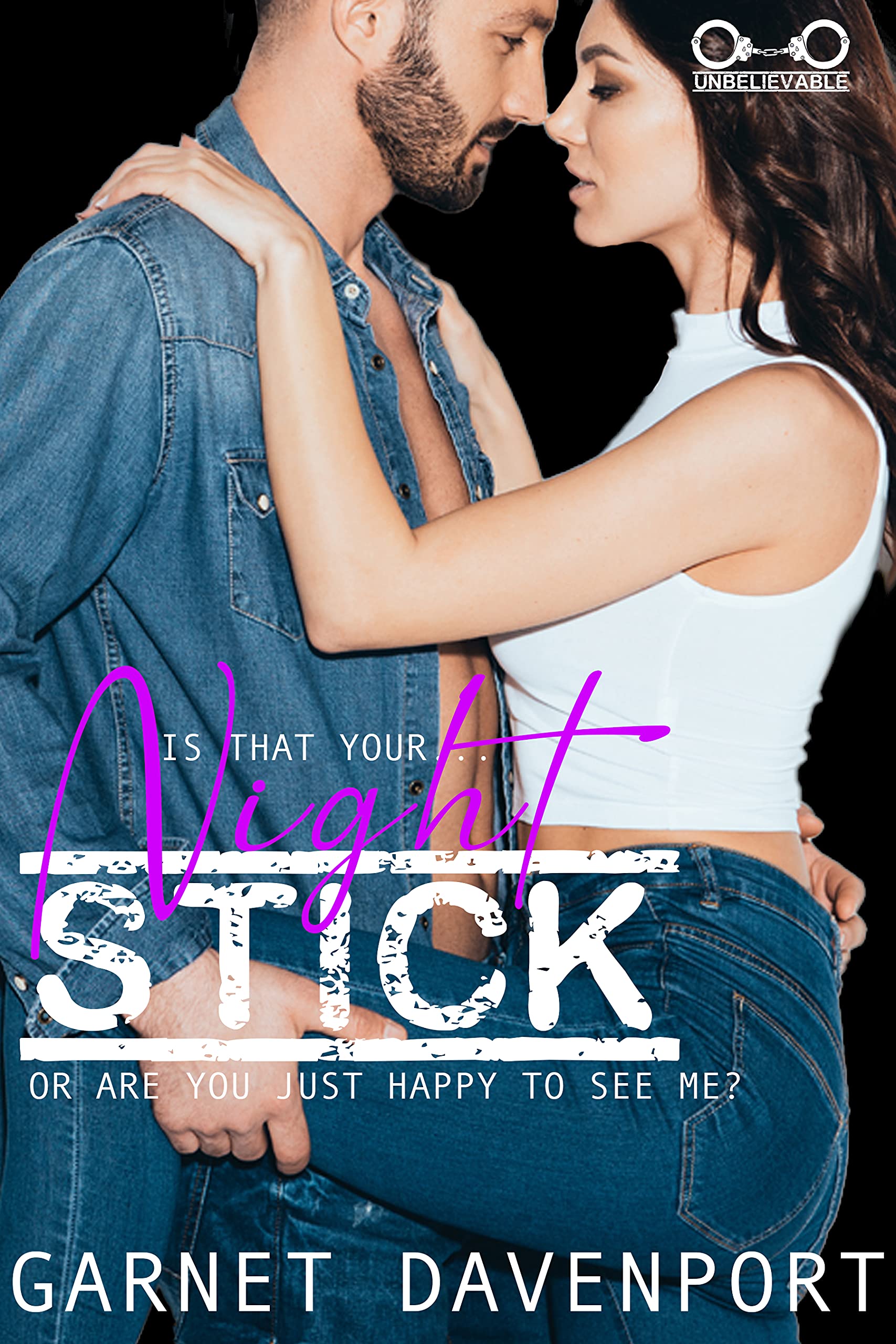 Nightstick (Unbelievable, # 5) by Garnet Davenport | Goodreads
