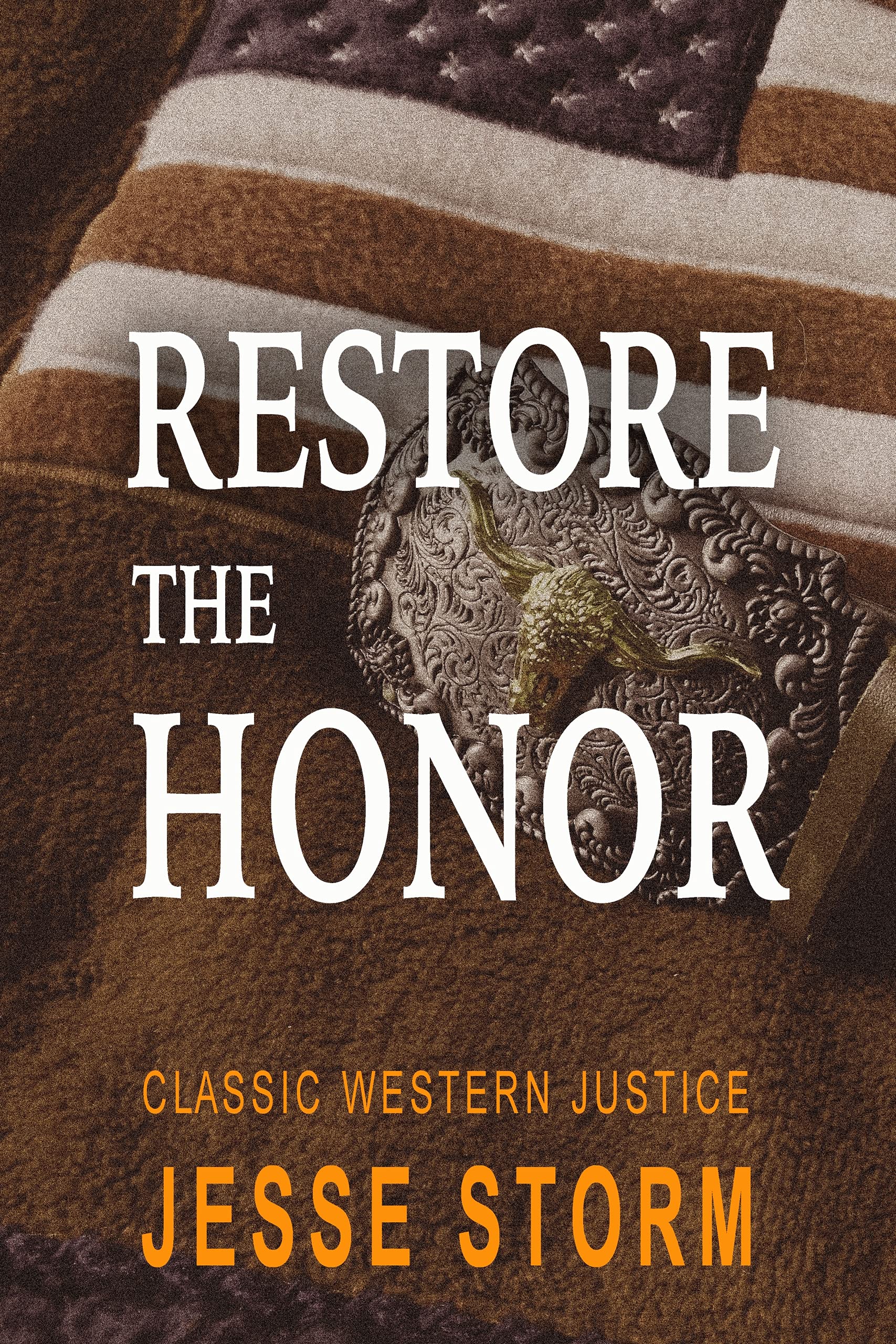 Restore the Honor (Classic Western Justice) by Jesse Storm | Goodreads