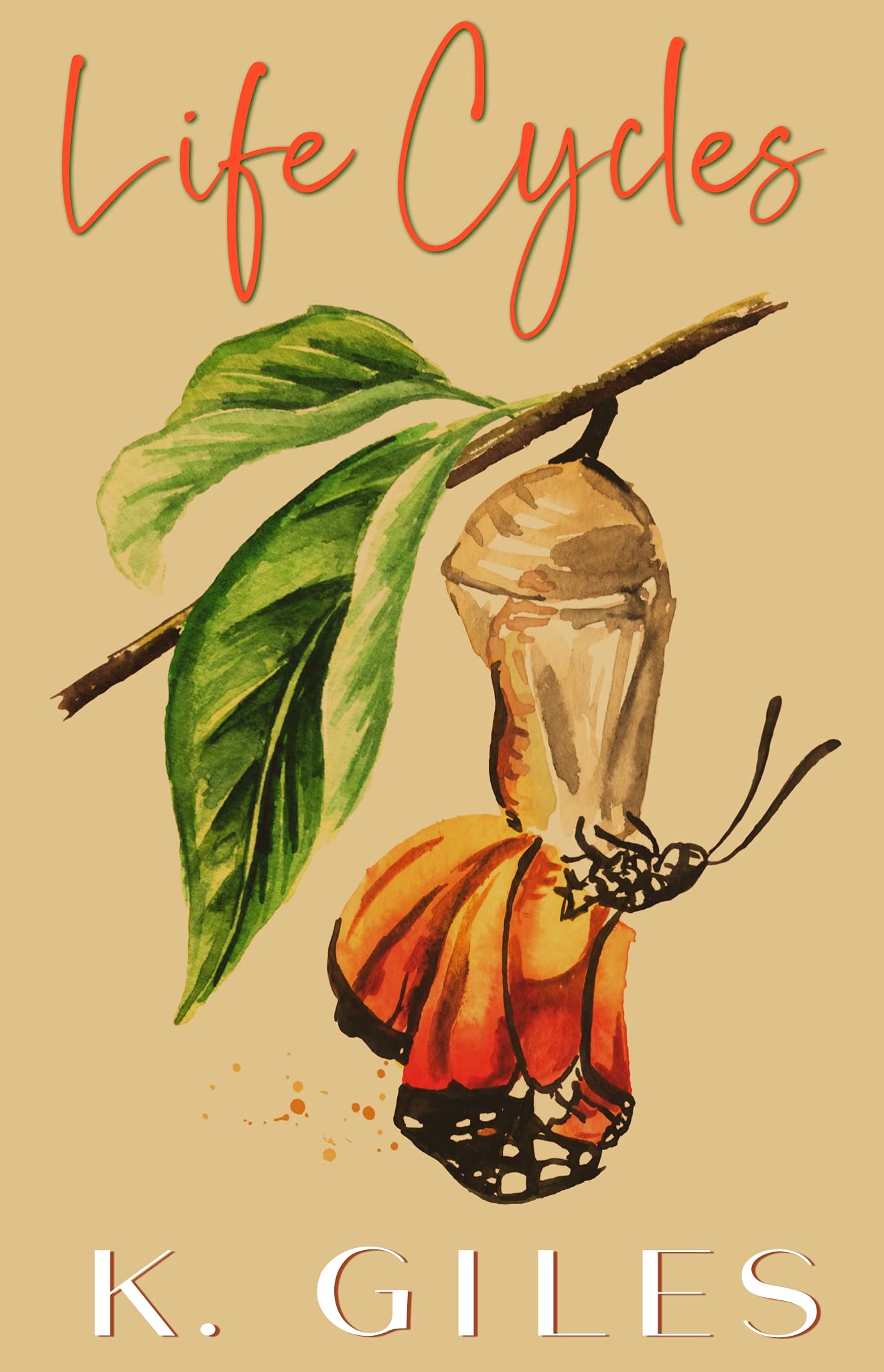 Life Cycles by K. Giles | Goodreads