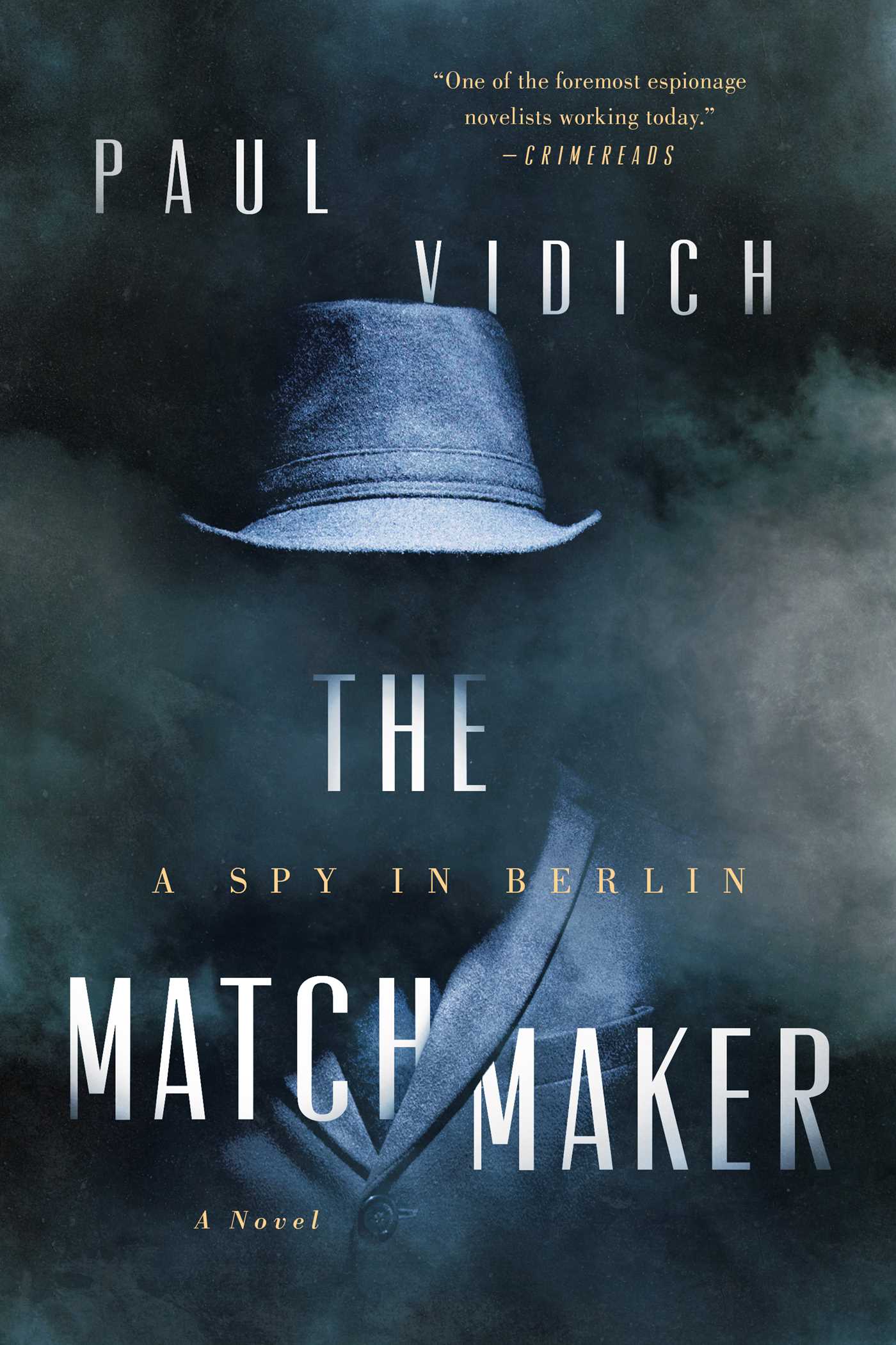 The Matchmaker: A Spy in Berlin by Paul Vidich | Goodreads