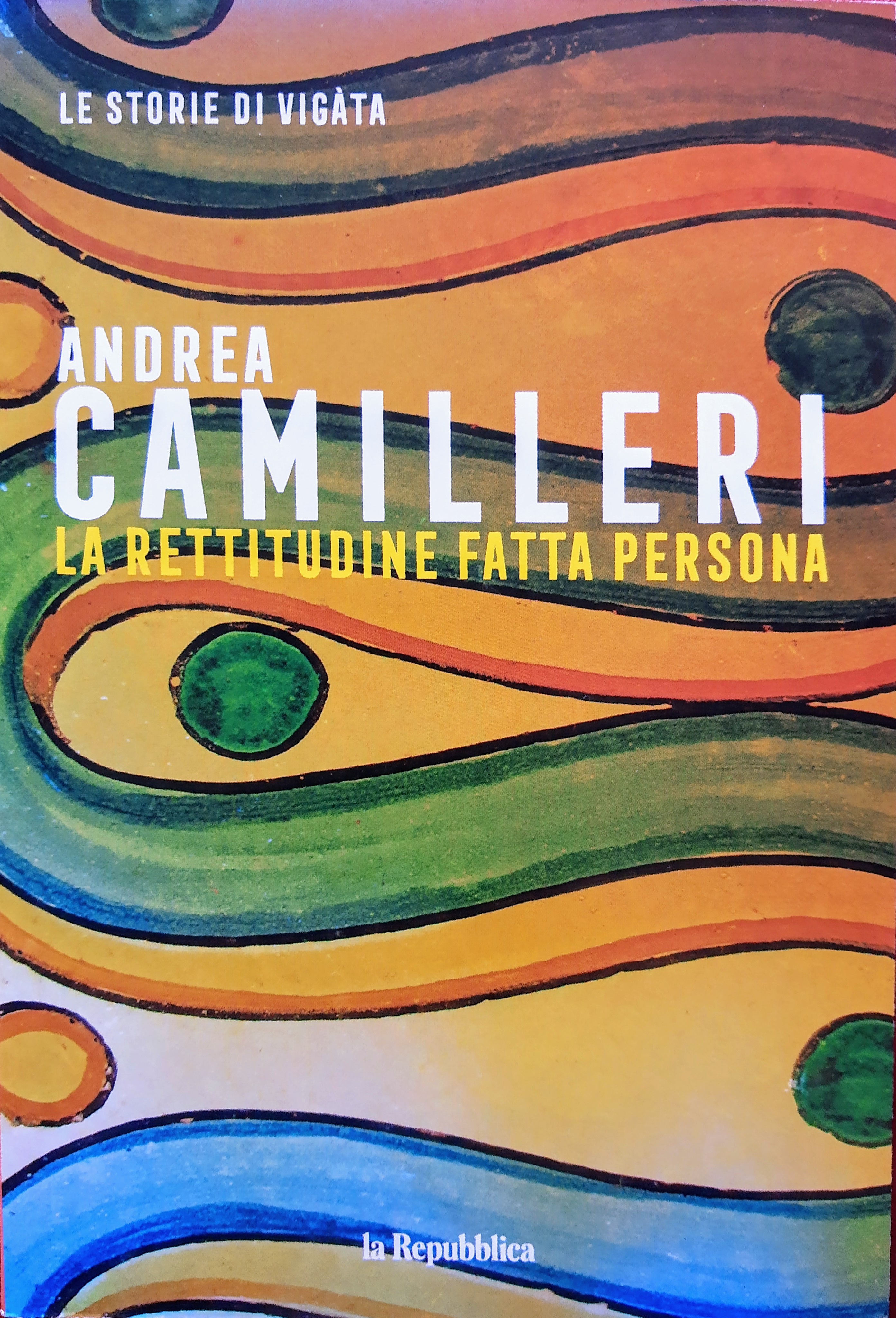 La rettitudine fatta persona by Andrea Camilleri | Goodreads