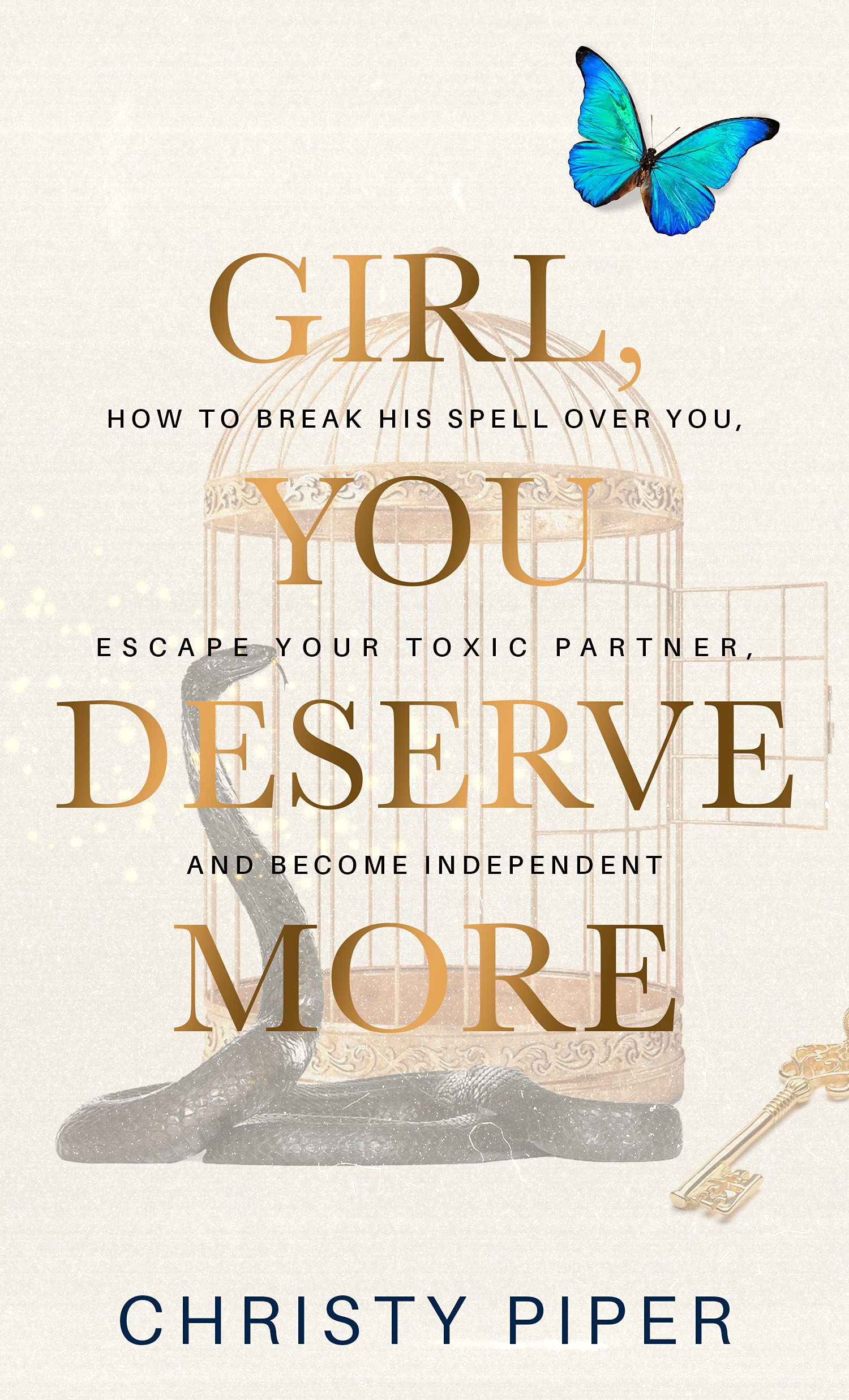 Girl, You Deserve More: How to Break His Spell over You, Escape Your ...