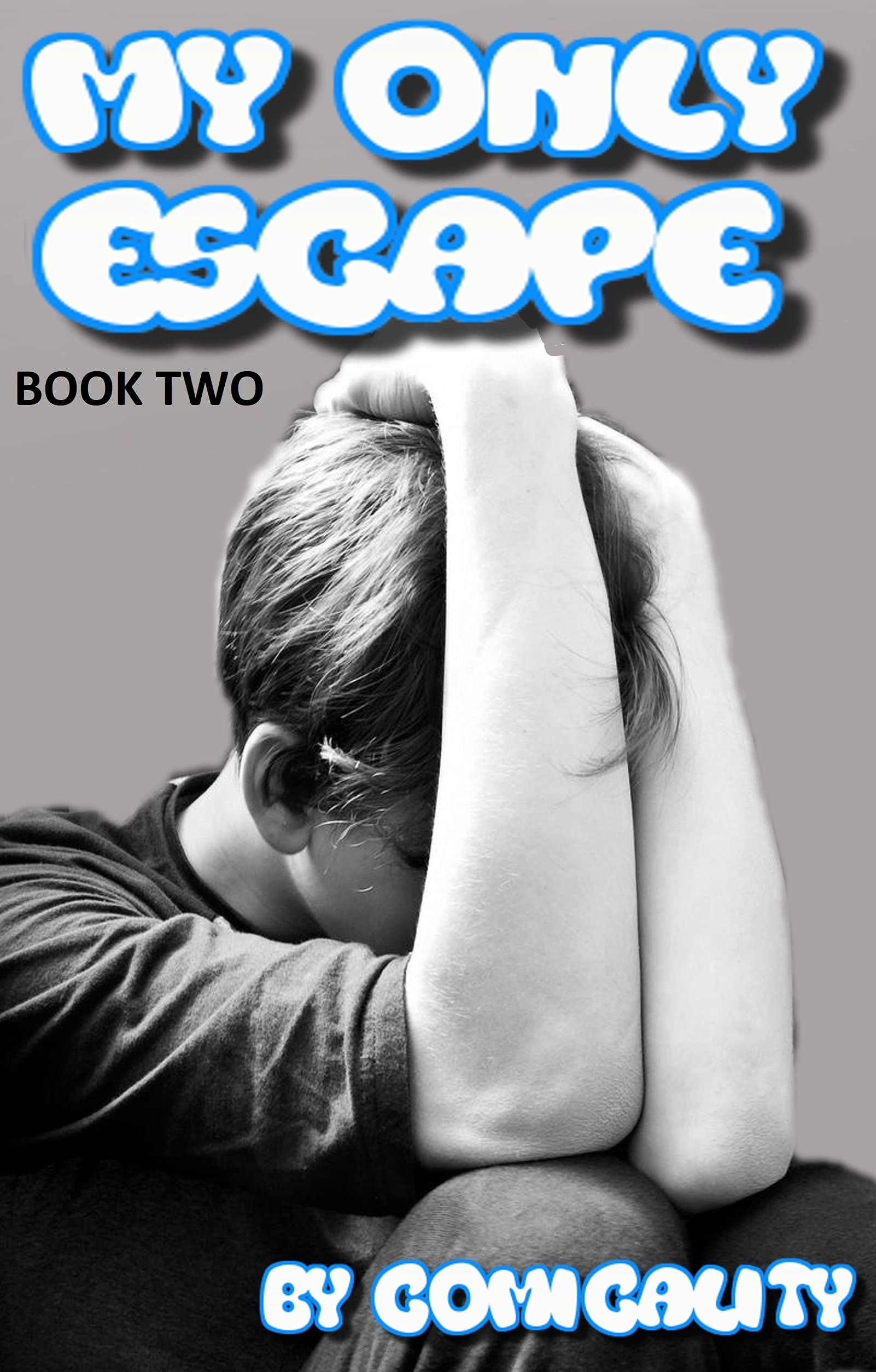 My Only Escape: Book Two by Comicality | Goodreads