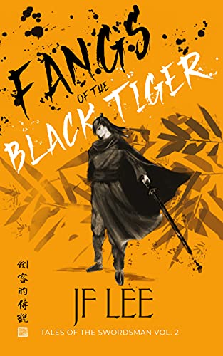 Fangs of the Black Tiger (Tales of the Swordsman #2) by J.F. Lee | Goodreads