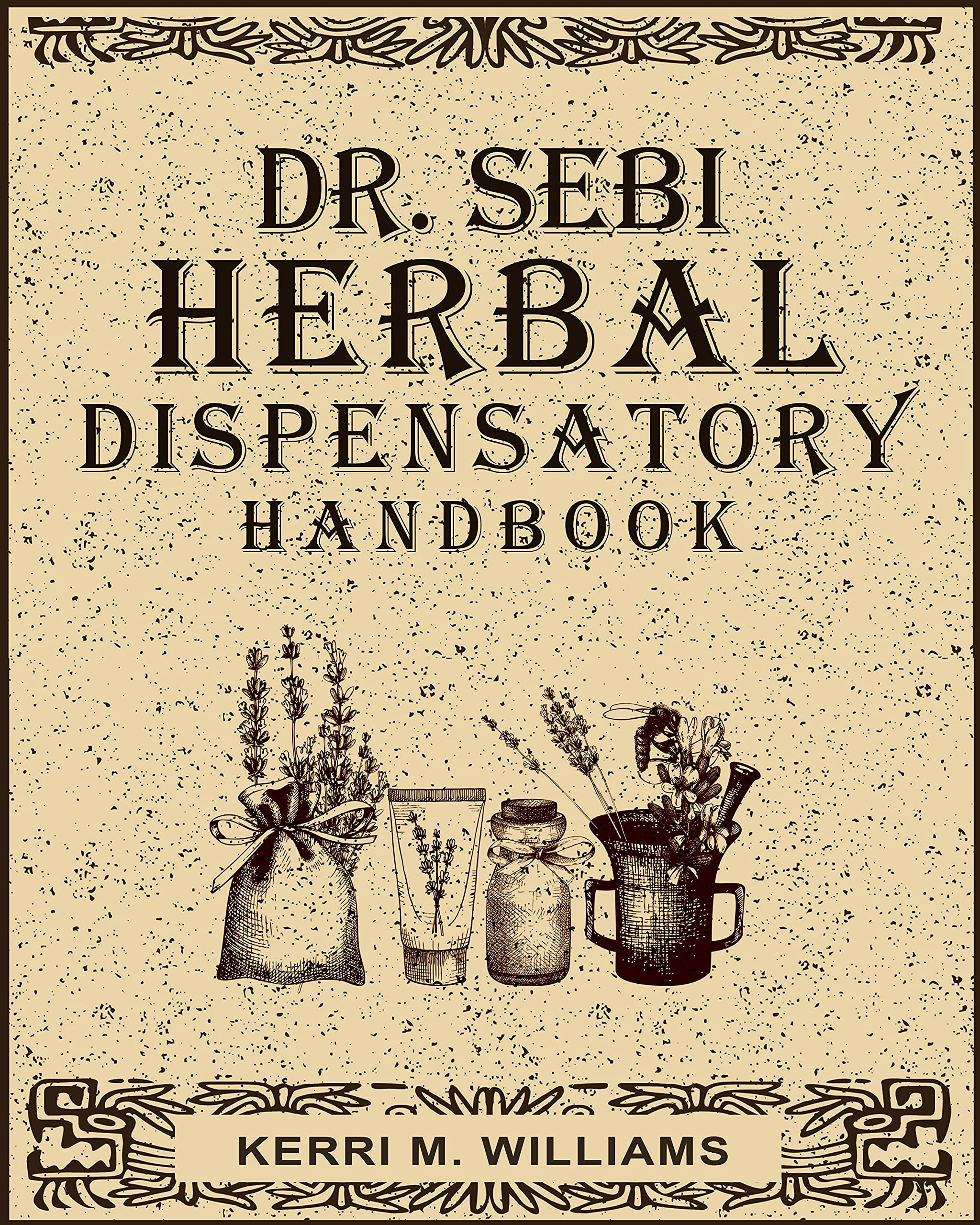 Dr. Sebi Herbal Dispensatory: Your Everyday Companion of Alkaline ...