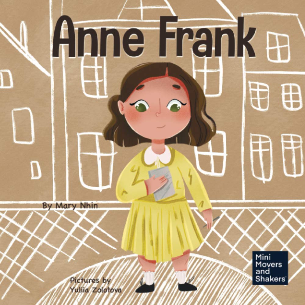 Anne Frank: A Kid's Book About Hope by Mary Nhin | Goodreads