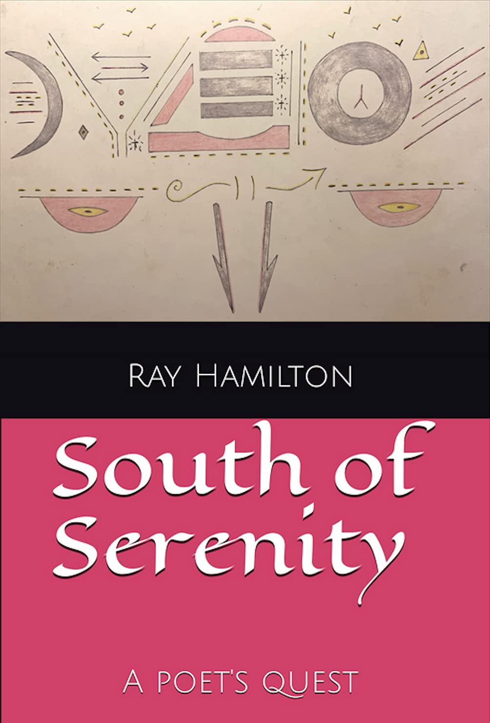 South of Serenity: A Poet's Quest by Ray Hamilton | Goodreads