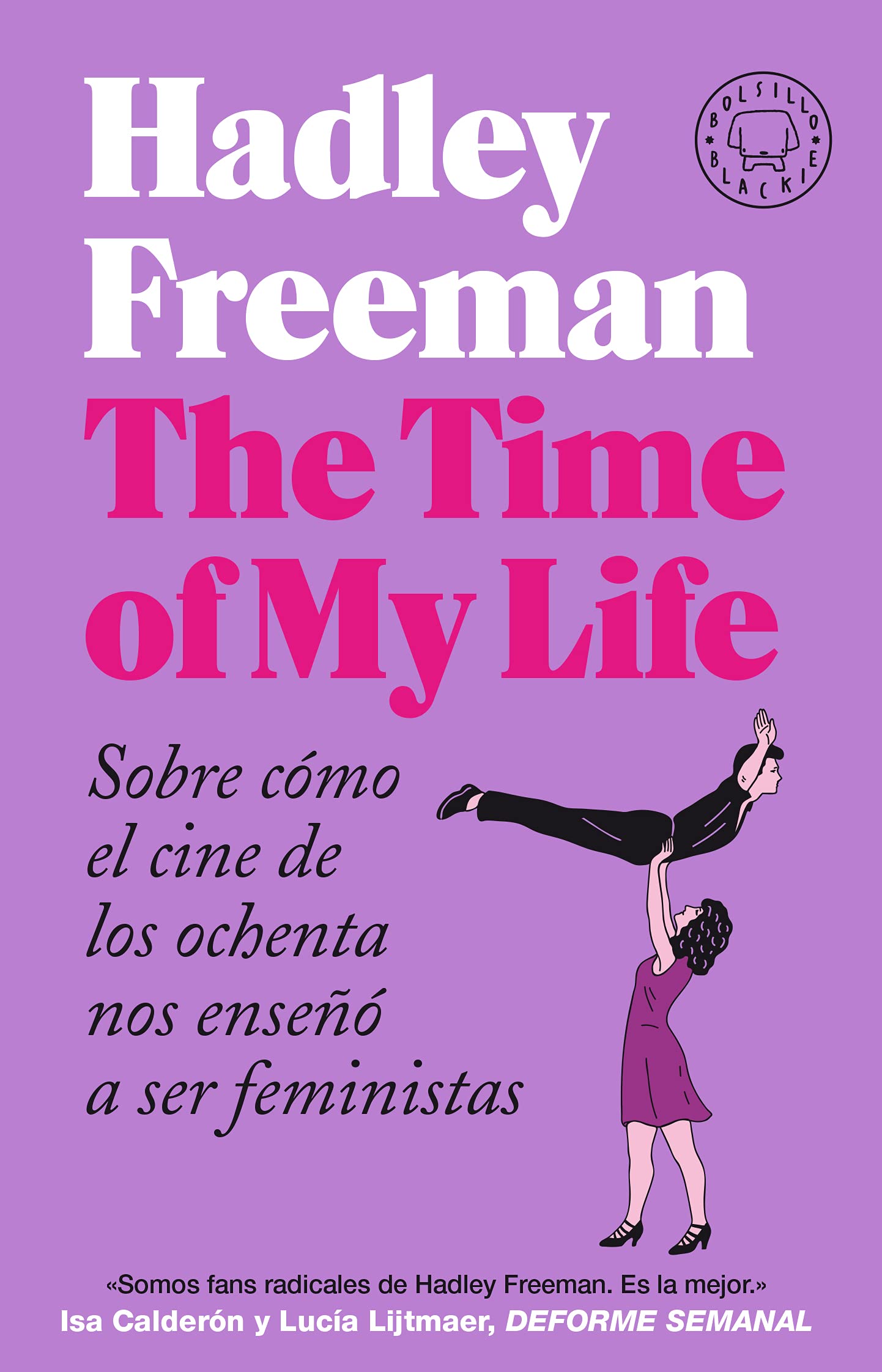 The Time of My Life: Sobre cómo el cine de los ochenta nos enseñó a ser ...