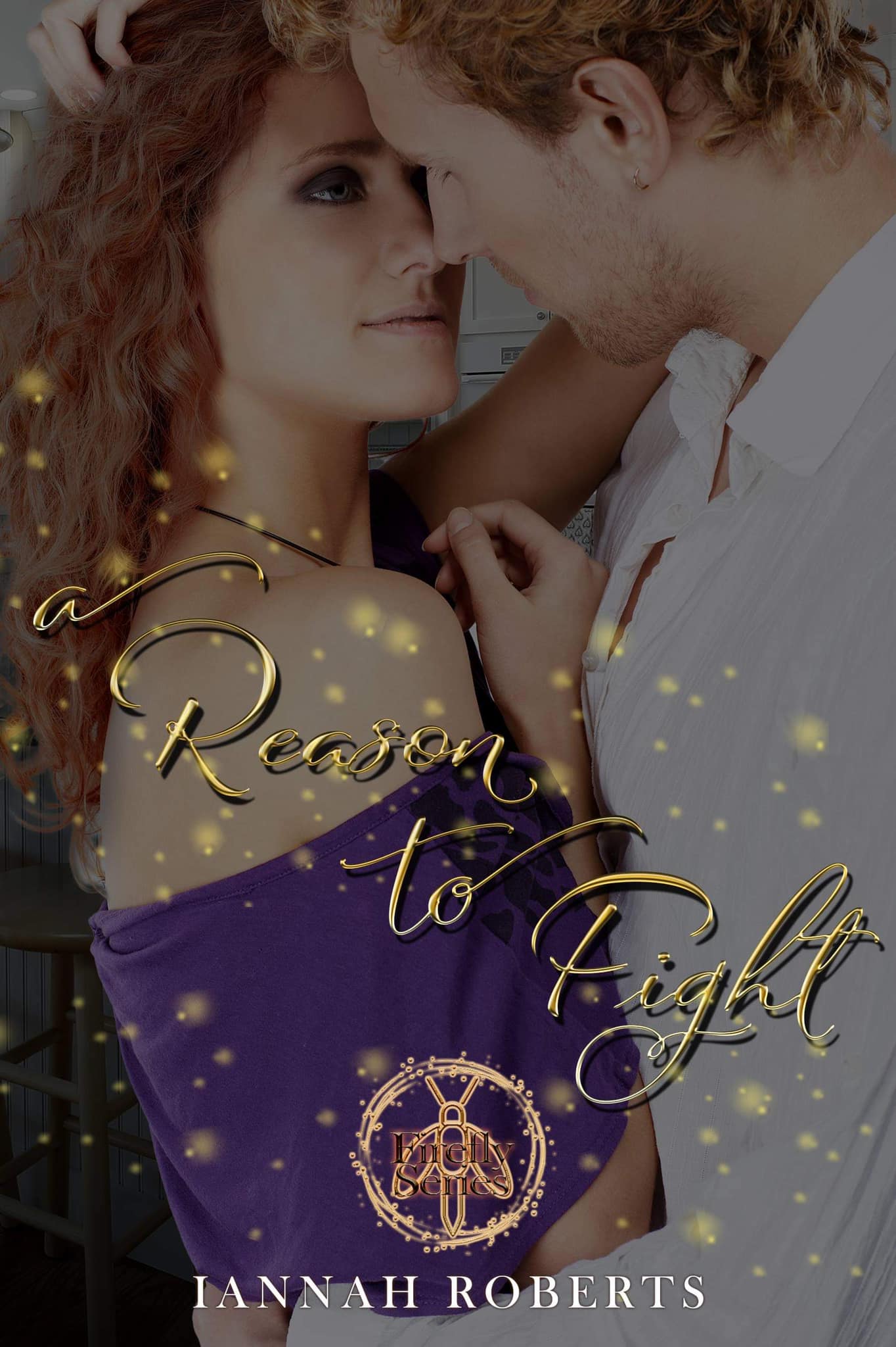 A Reason to Fight (Firefly, #4) by Iannah Roberts | Goodreads