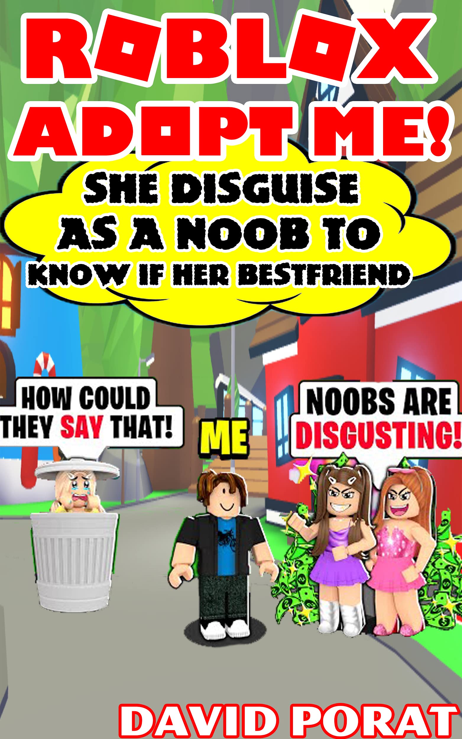 The stories Adopt Me Roblox Comic: She Disguise as a Noob to Know if ...