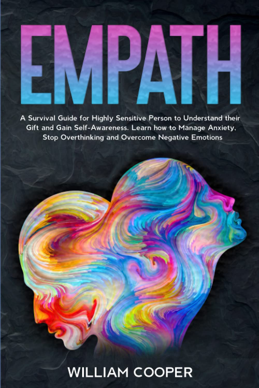 Empath: A Survival Guide to Understand Empathy and Gain Self-Confidence ...