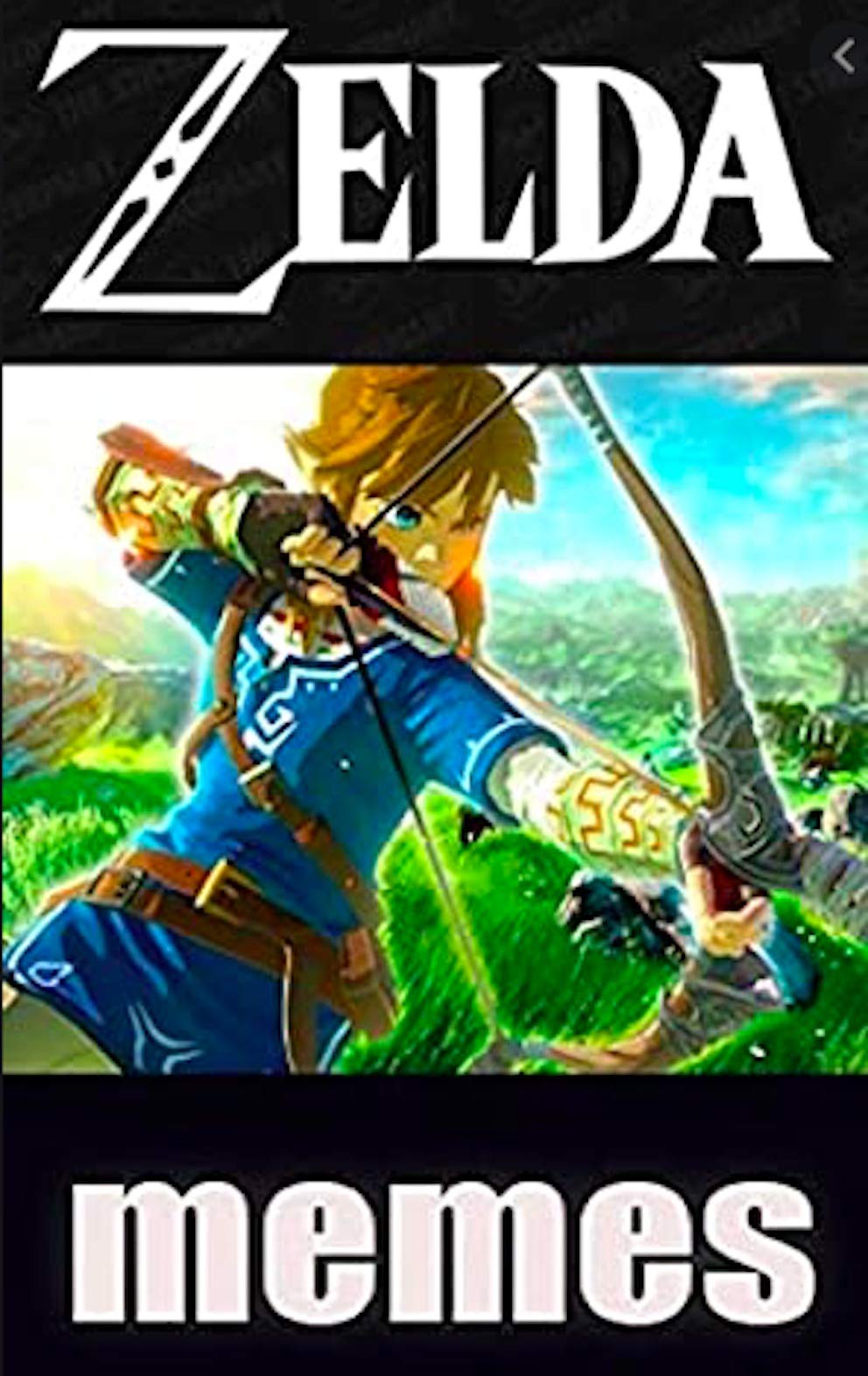 Zelda Funny Mèmès: All In One Giga Cool Jokes, Comics & Cartoons From ...