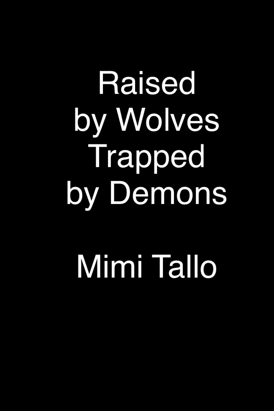 Raised by Wolves: Trapped by Demons by Mimi Tallo | Goodreads