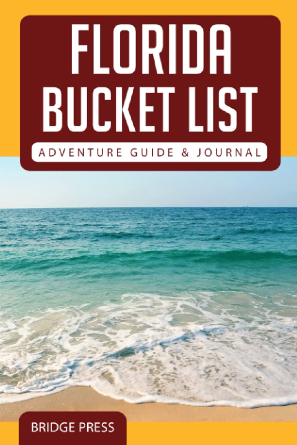 Florida Bucket List Adventure Guide & Journal: Explore 50 Natural ...