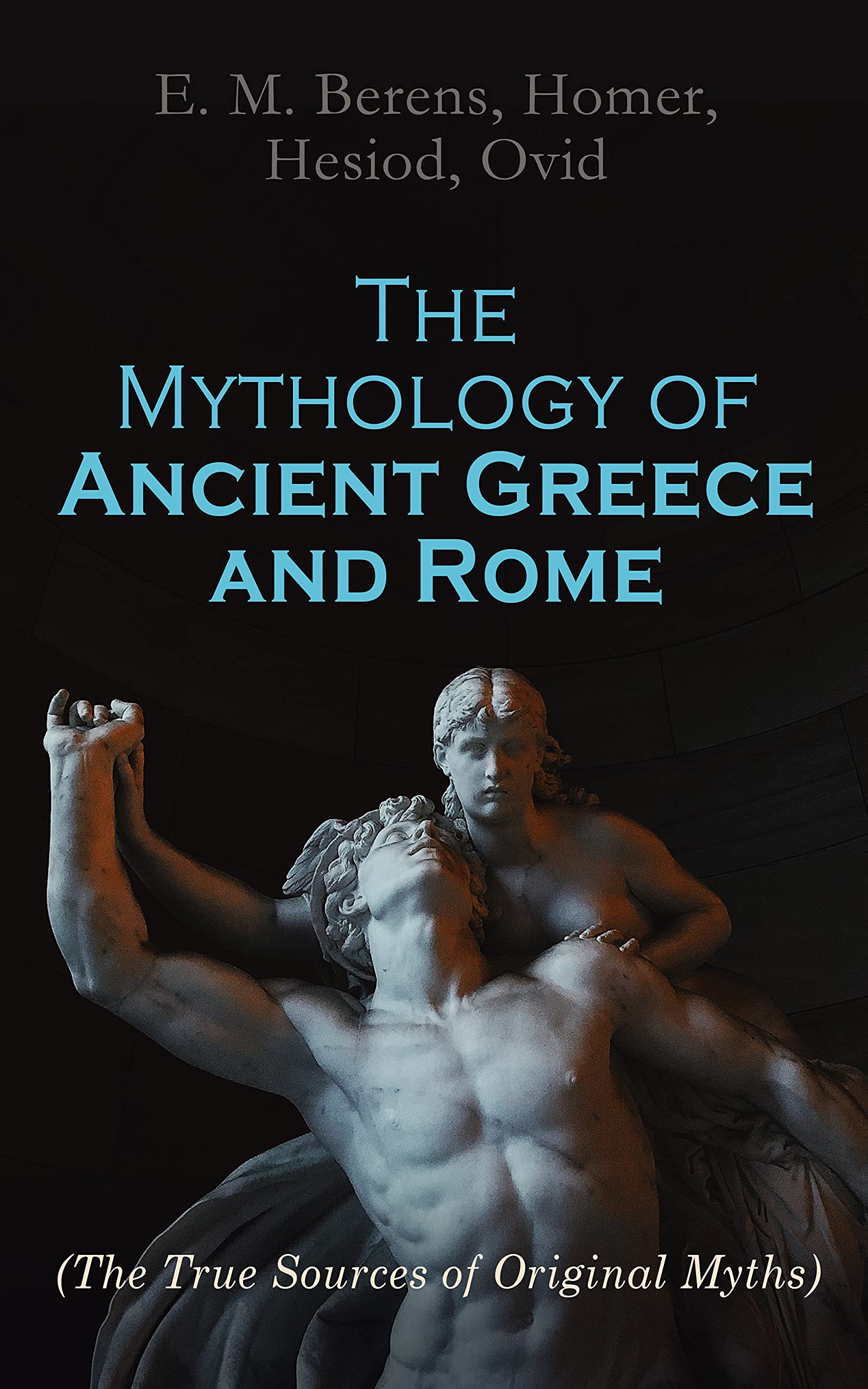 The Mythology of Ancient Greece and Rome: Legends Retold + Original ...