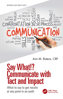 Say What!? Communicate with Tact and Impact: What to Say to Get Results ...