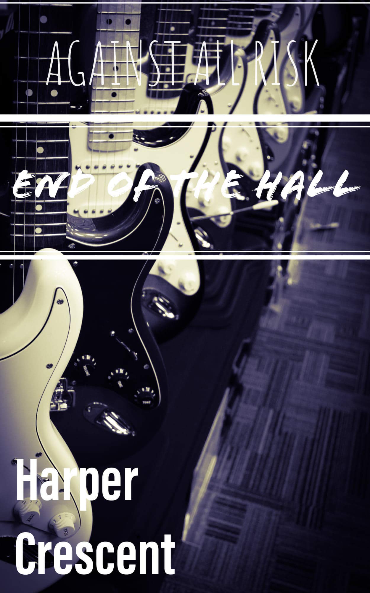End of the Hall (Against All Risk Book 1) by Harper Crescent | Goodreads