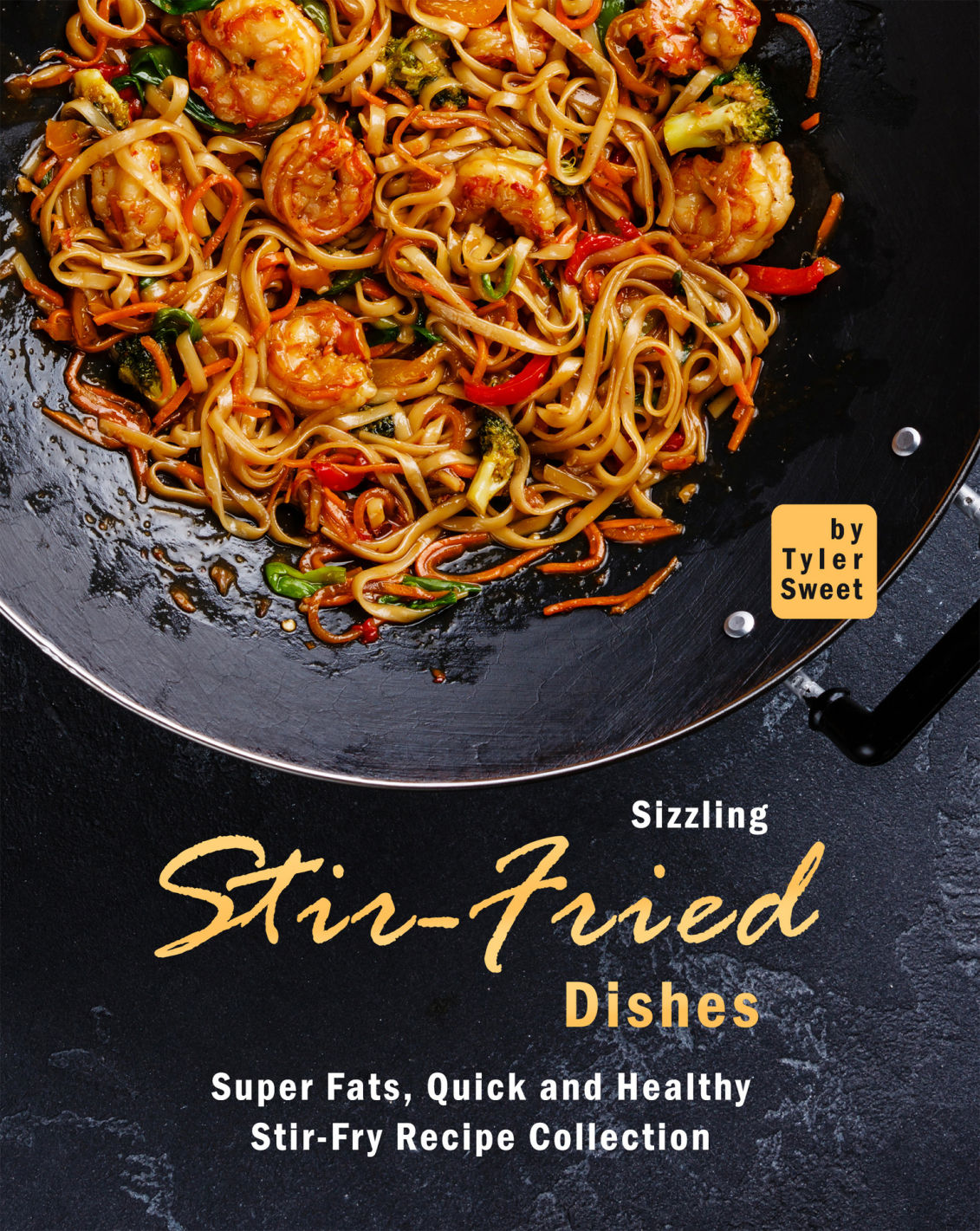 Sizzling Stir-Fried Dishes: Super Fats, Quick and Healthy Stir-Fry ...