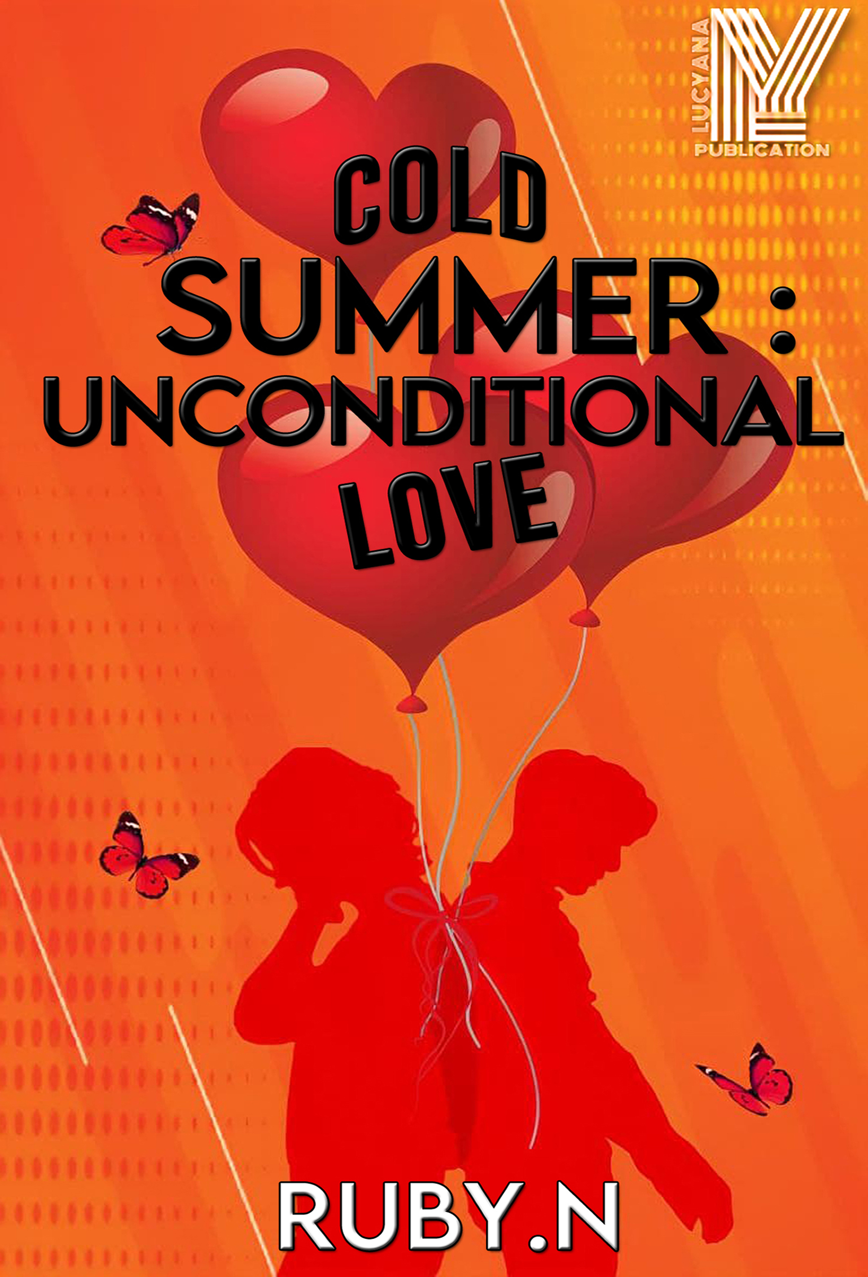 Cold Summer : Unconditional Love by Ruby.N | Goodreads