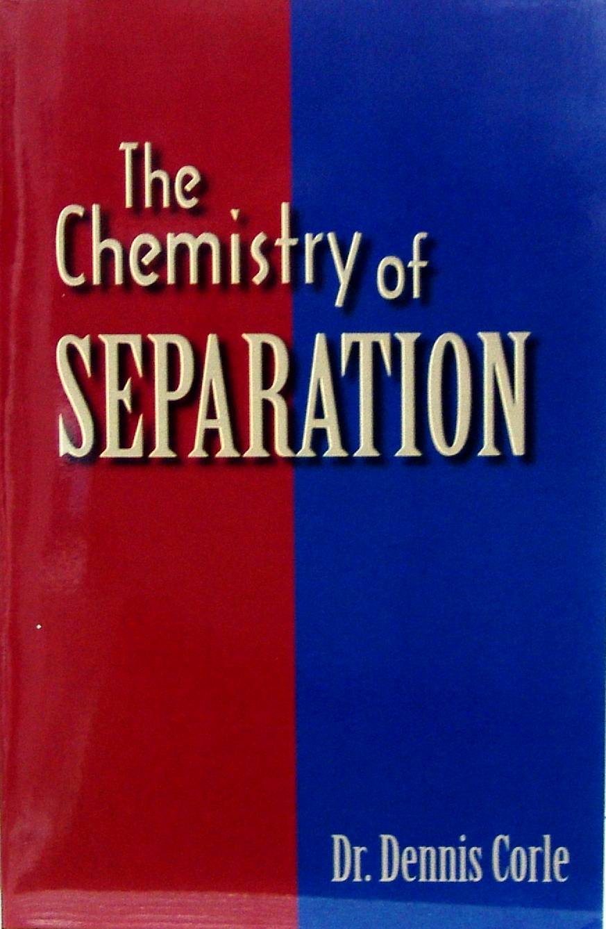 The Chemistry of Separation by Dennis Corle | Goodreads