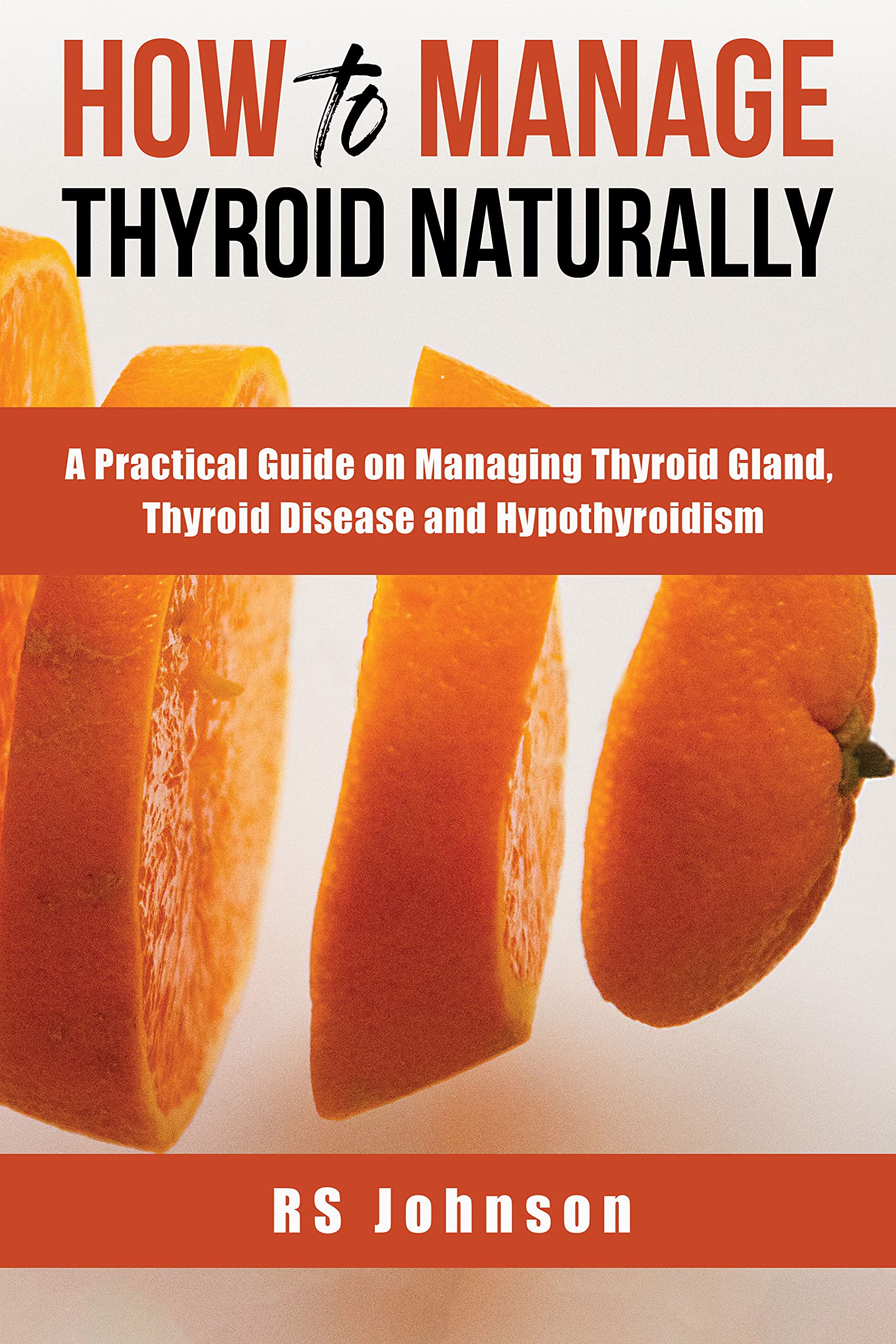 How to Manage Thyroid Naturally: A Practical Guide on managing Thyroid ...